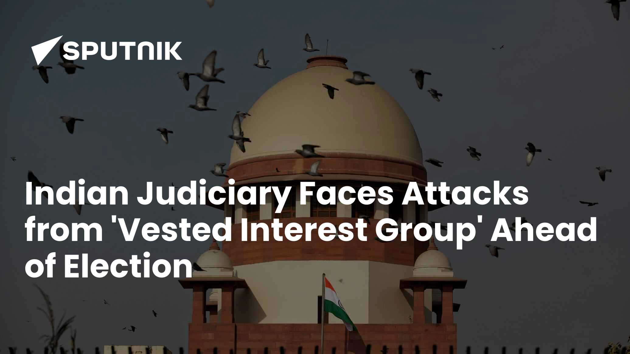 Lok Sabha Election Indian Judiciary Faces Attacks from a 'Vested ...