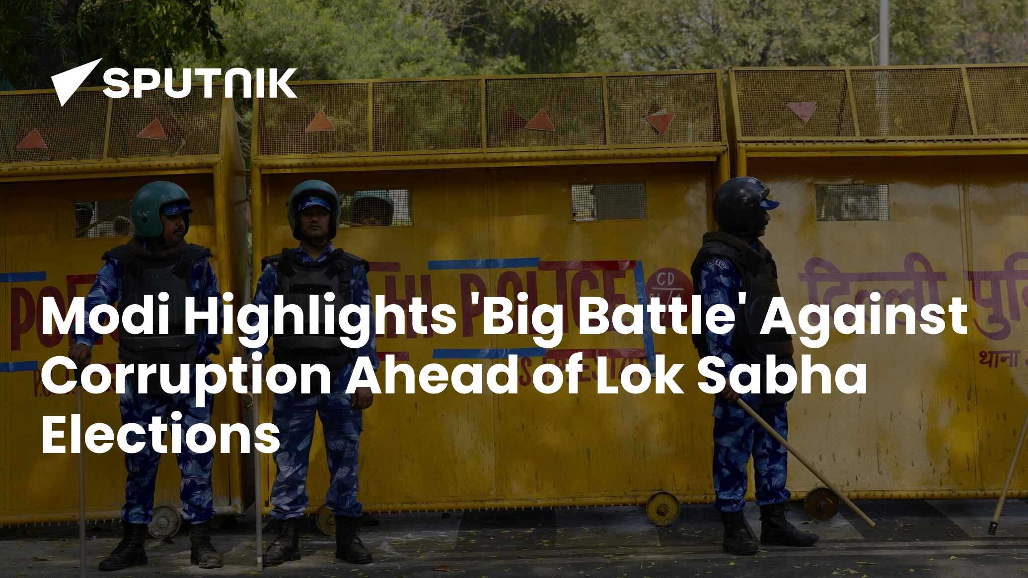 Modi Highlights 'Big Battle' Against Corruption Ahead of Lok Sabha ...