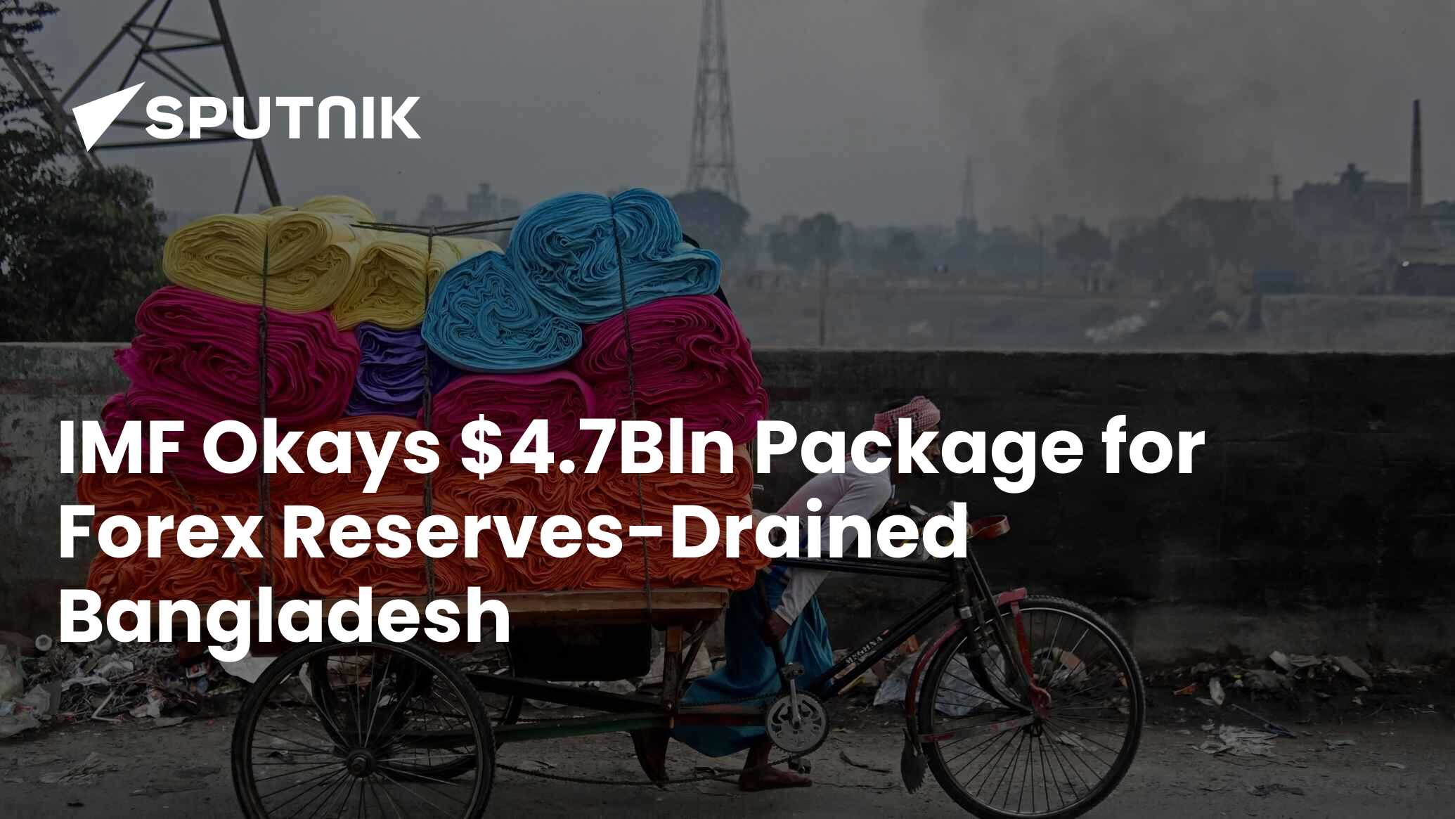 IMF Approves $4.7 Bn IMF Package For Bangladesh