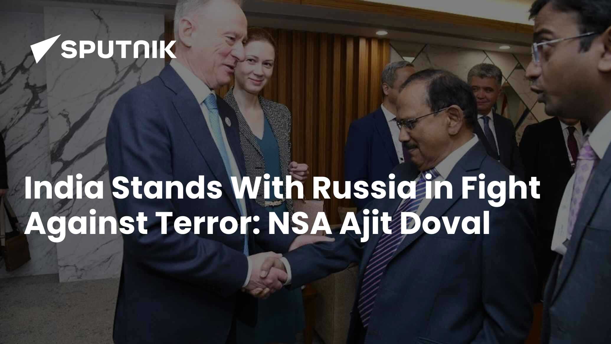 India Stands With Russia in Fight Against Terror: NSA Ajit Doval