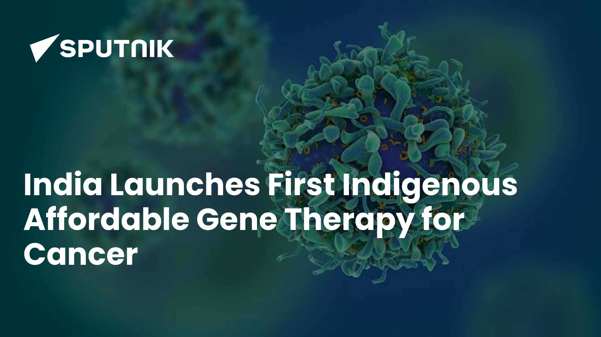India Launches First Indigenous Affordable Gene Therapy for Cancer
