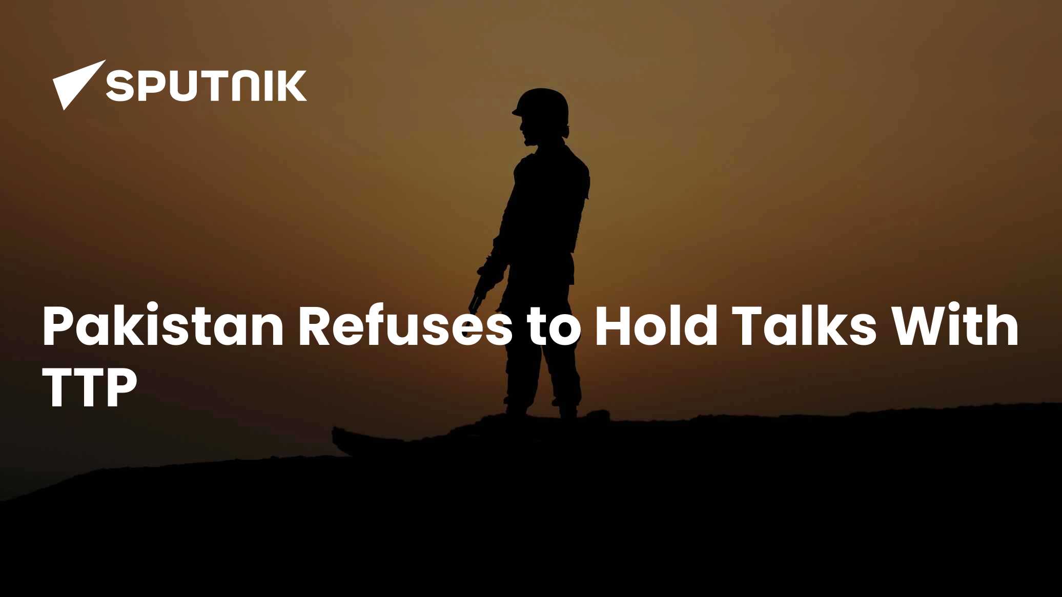 Pakistan Refuses to Hold Talks With TTP