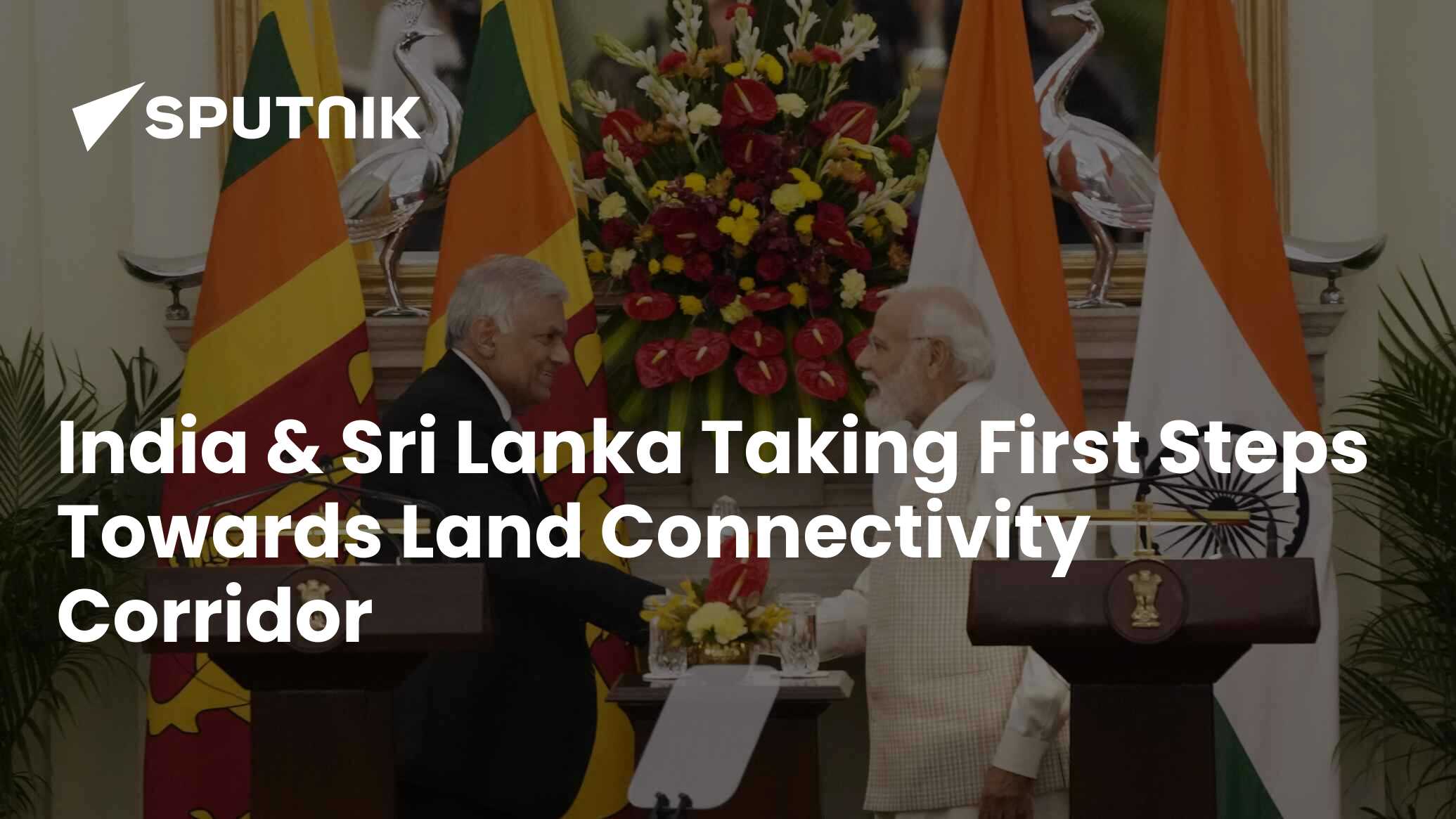 India-Sri Lanka Taking First Steps Towards Land Connectivity Corridor ...