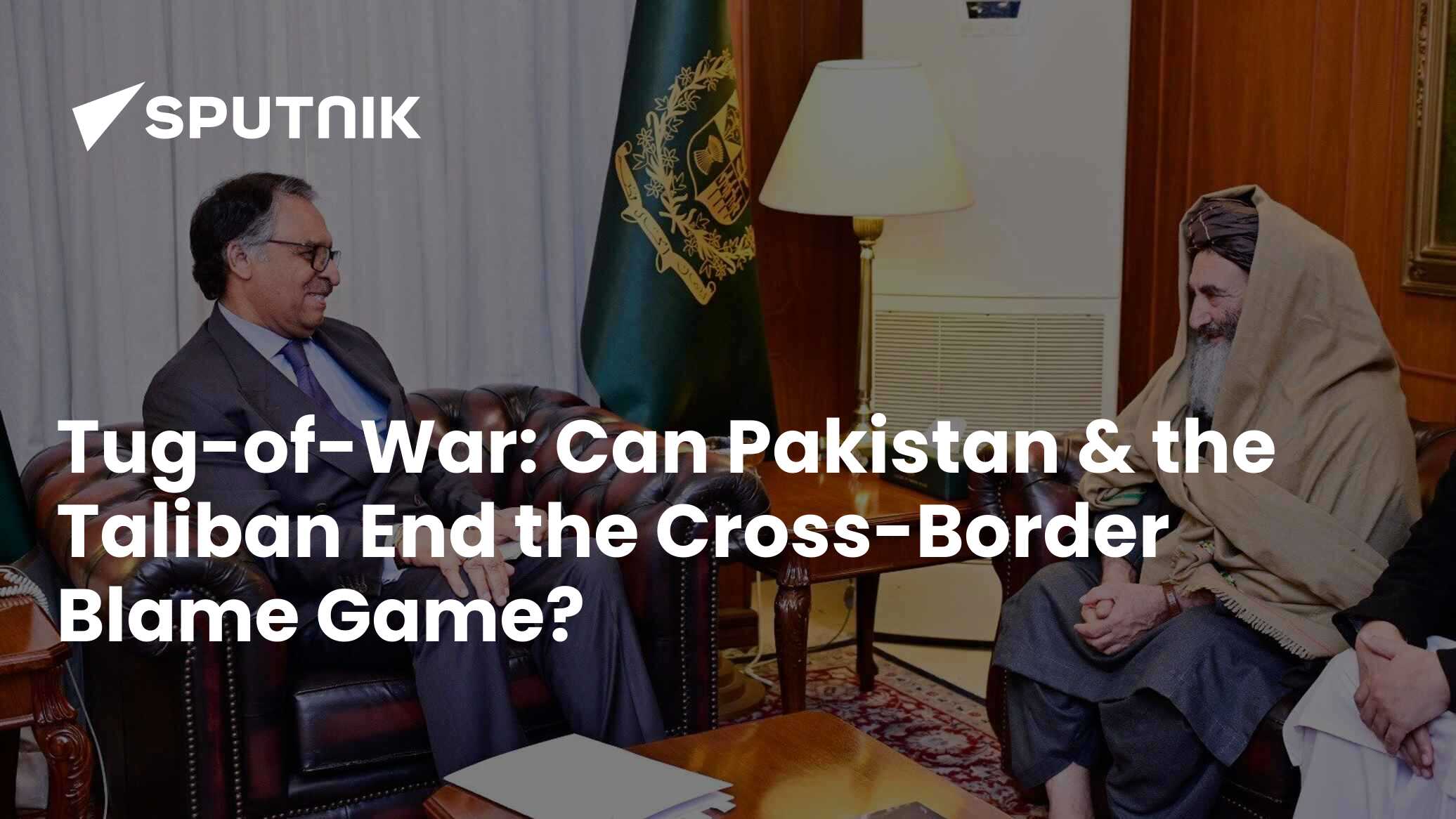 Tug-of-War: Can Pakistan & the Taliban End the Cross-Border Blame Game?