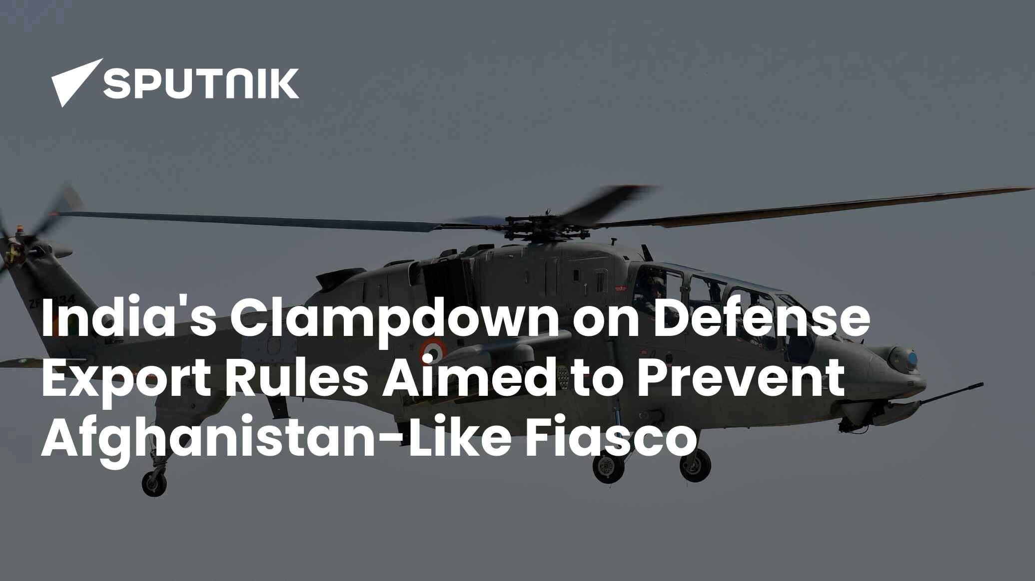 India's Clampdown on Defense Export Rules Aimed to Prevent Afghanistan ...