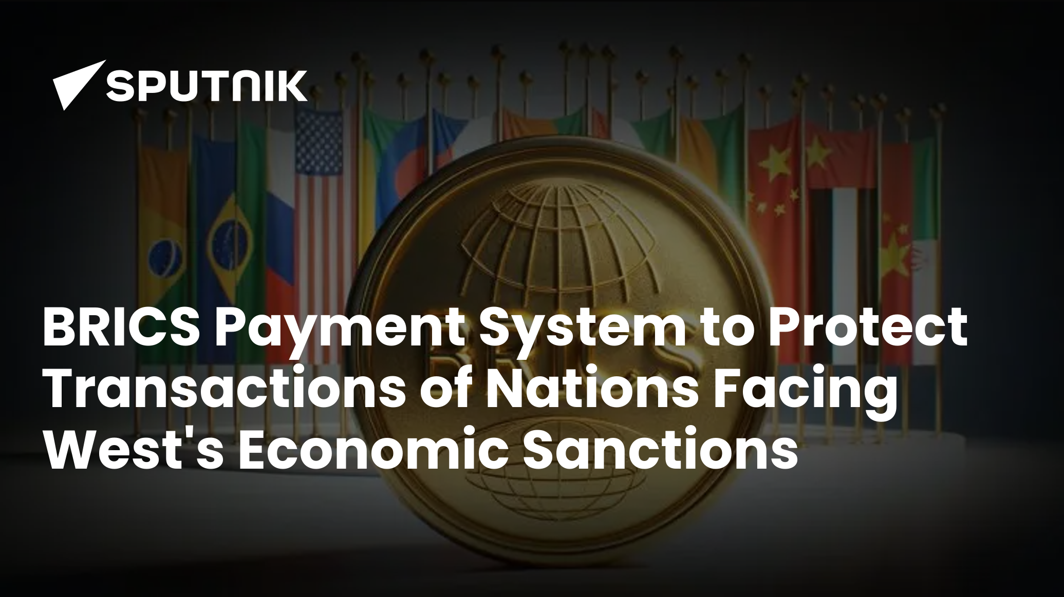 BRICS Payment System to Protect Transactions of Nations Facing West's ...