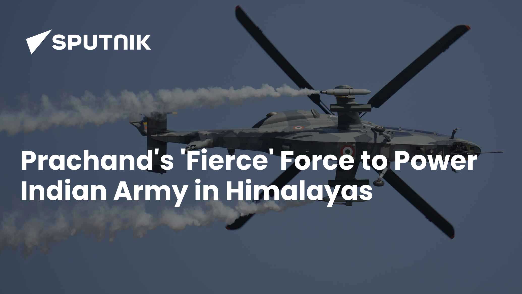 Prachand's 'Fierce' Force to Power Indian Army in Himalayas