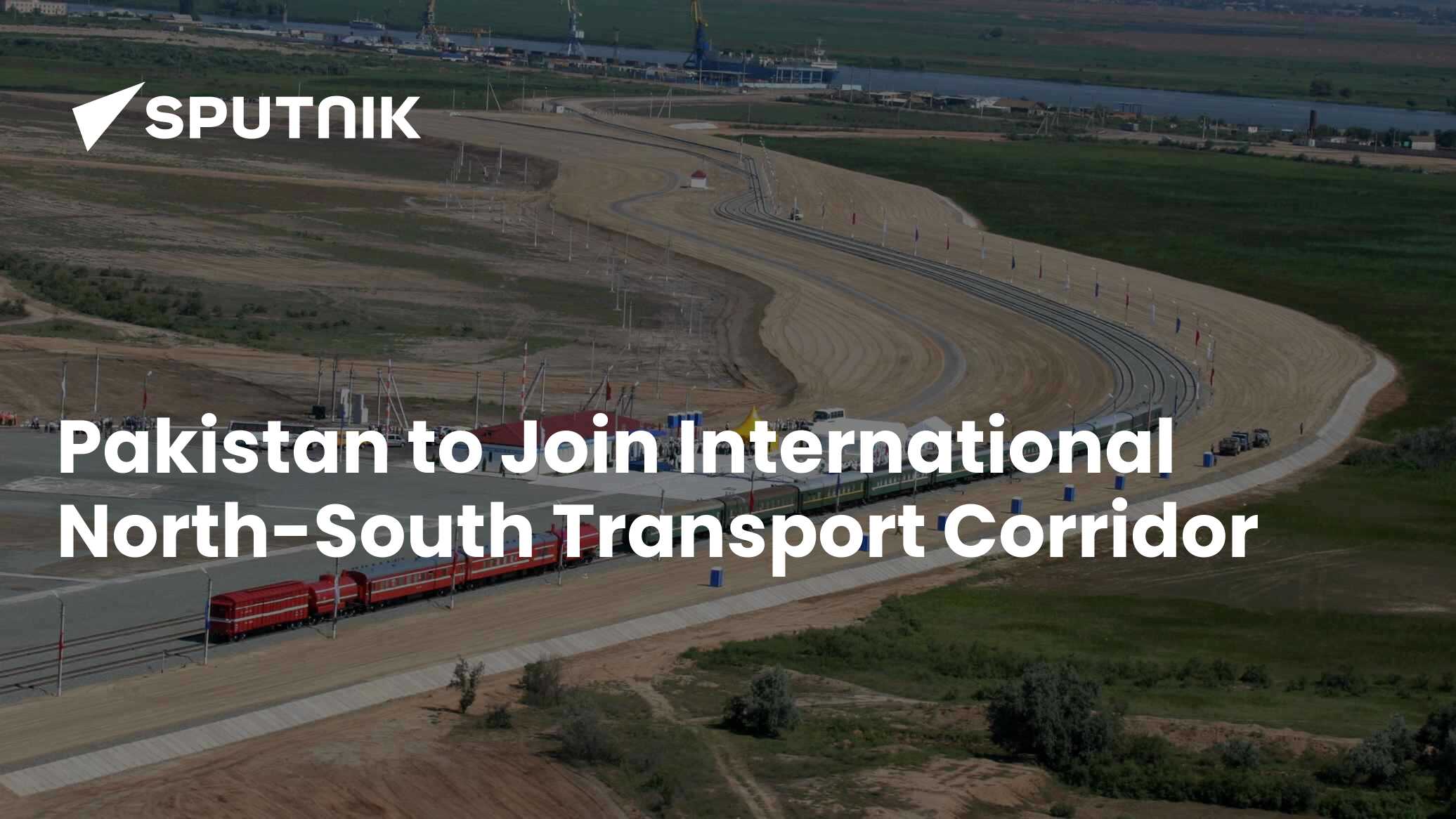 Pakistan to Join International North-South Transport Corridor