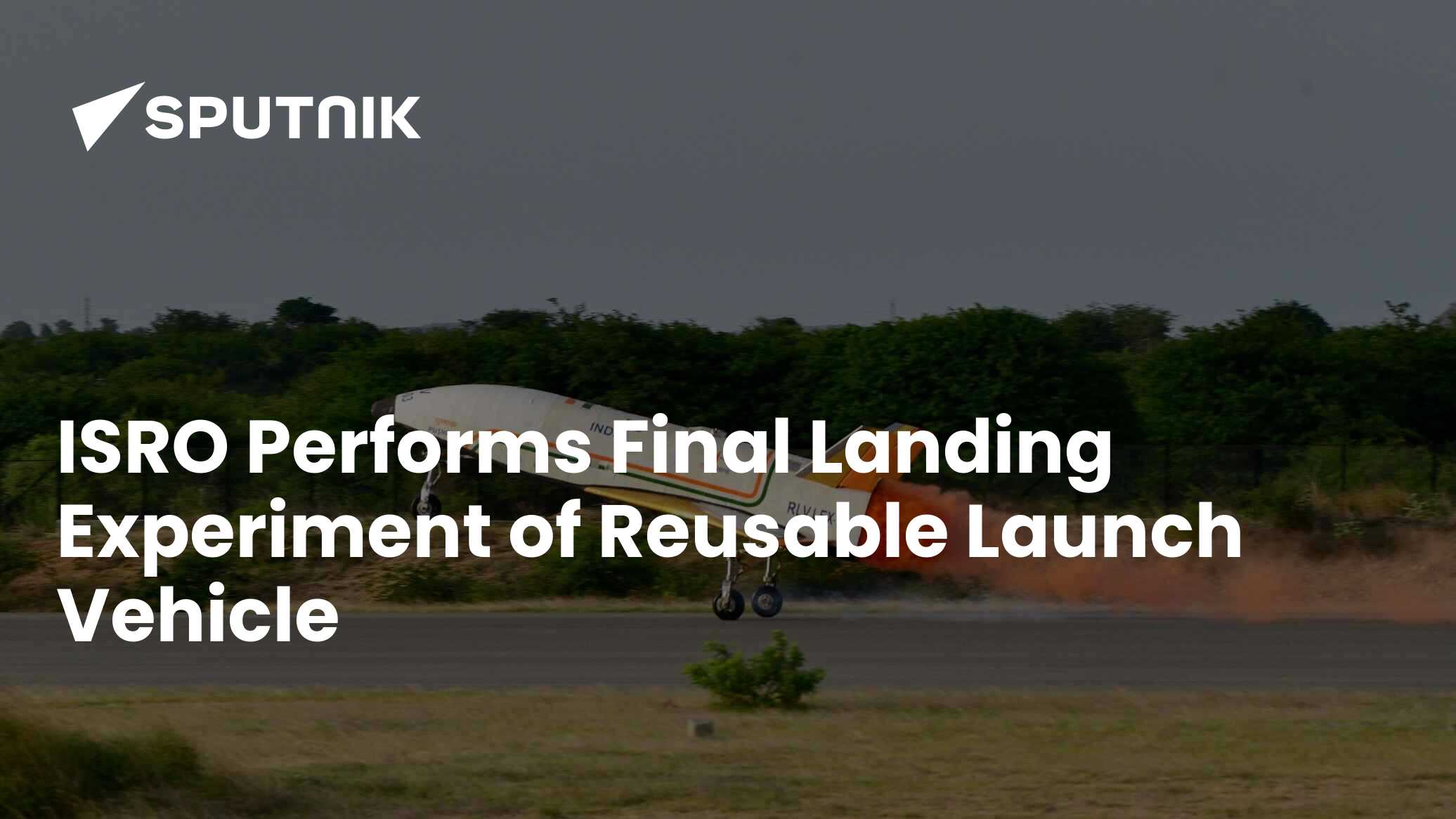 ISRO Concludes Reusable Launch Vehicle Technology Demonstrations with ...