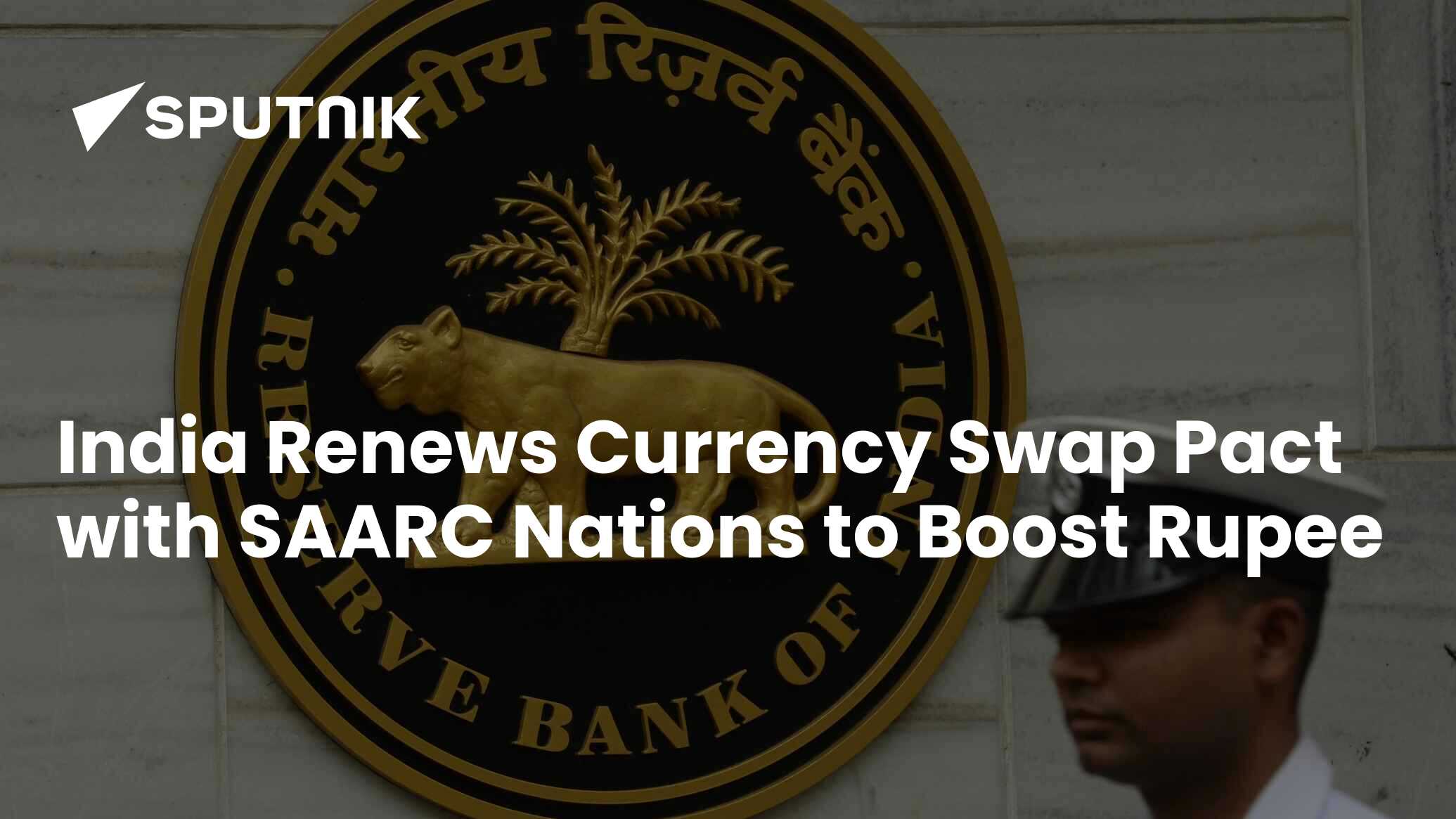 In a Boost to INR, India Renews Currency Swap Pact with SAARC Nations