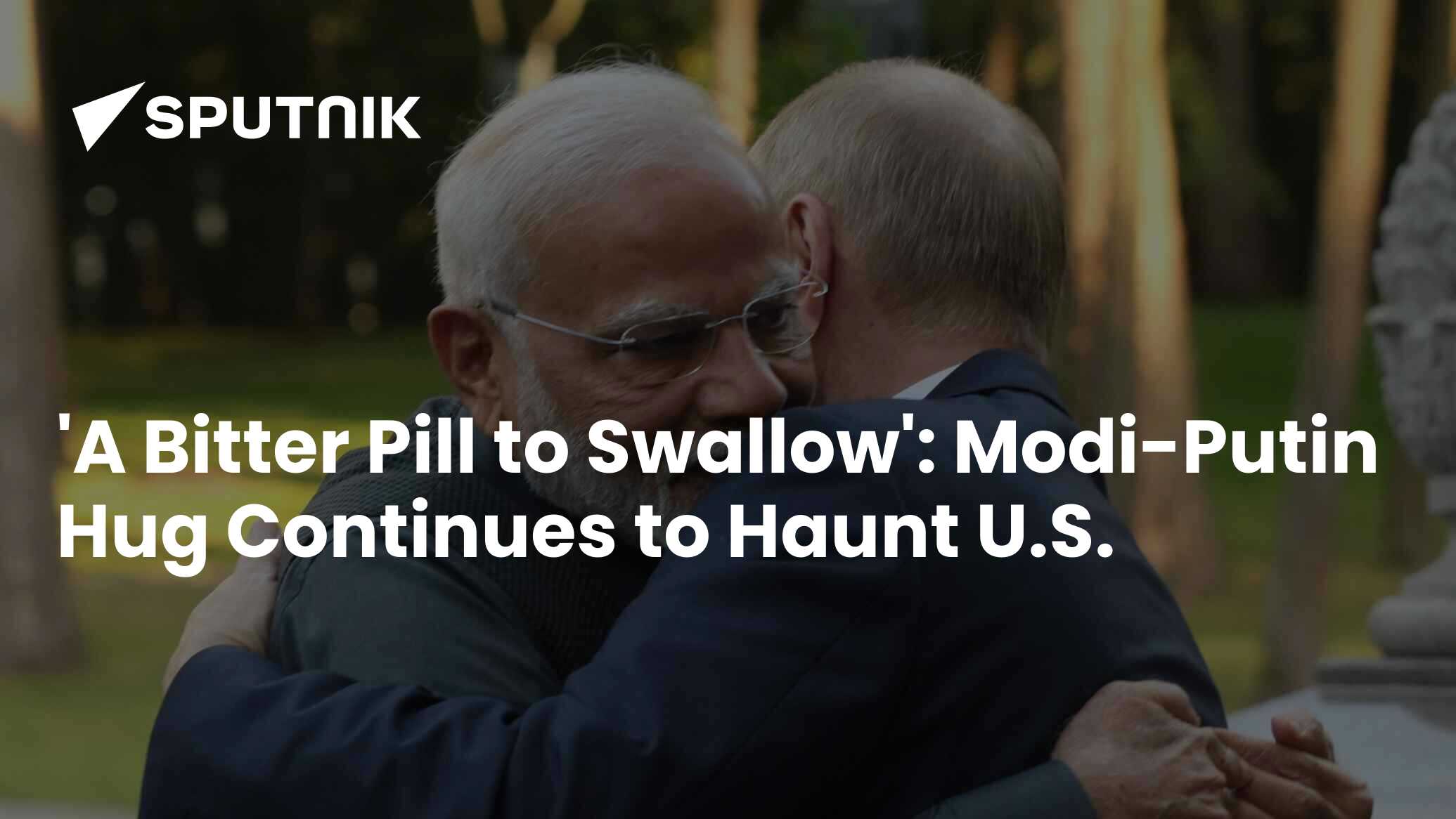 ‘A Bitter Pill to Swallow’: Modi-Putin Hug Continues to Trouble US
