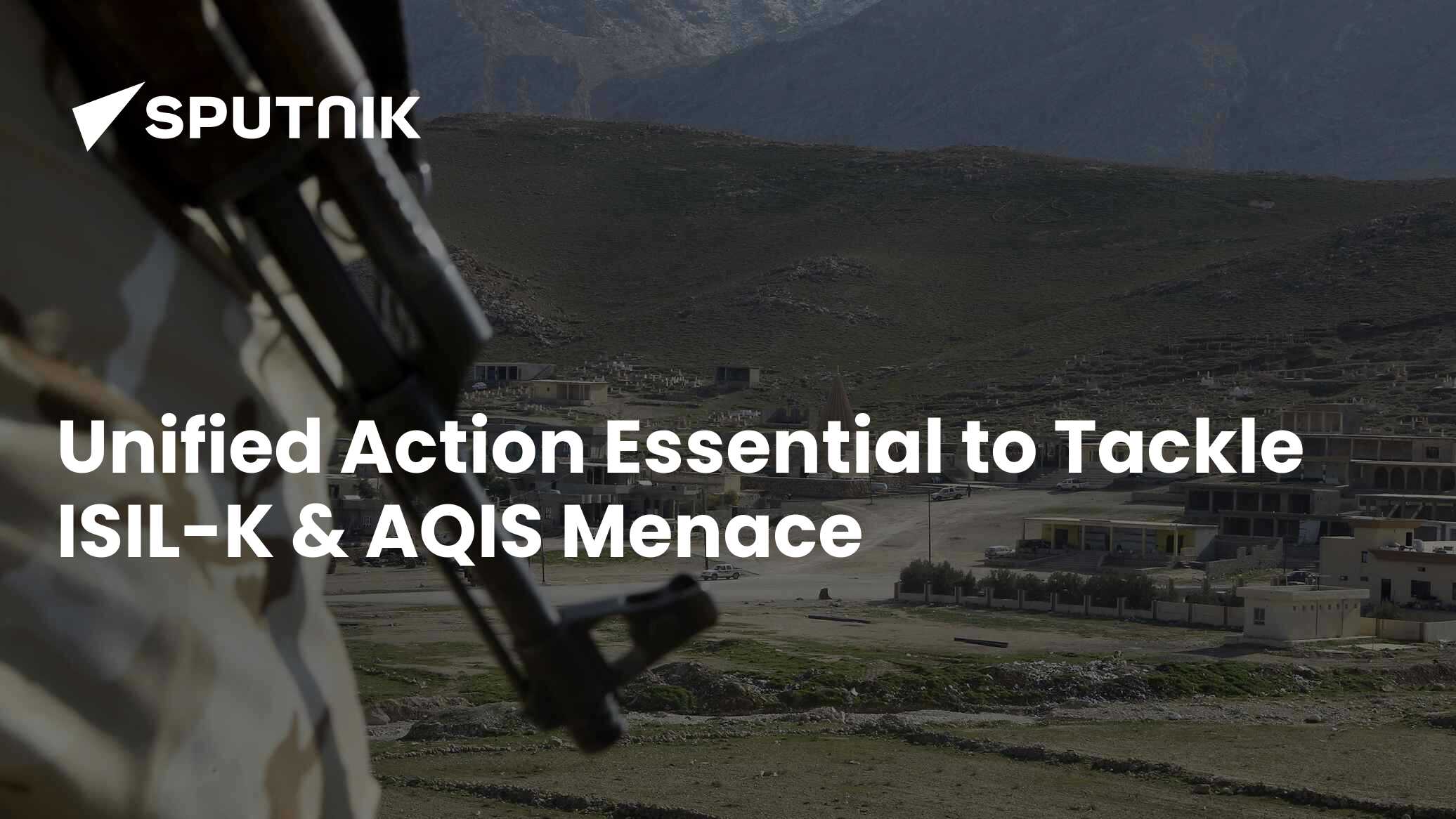 Unified Action Essential to Tackle ISIL-K & AQIS Menace