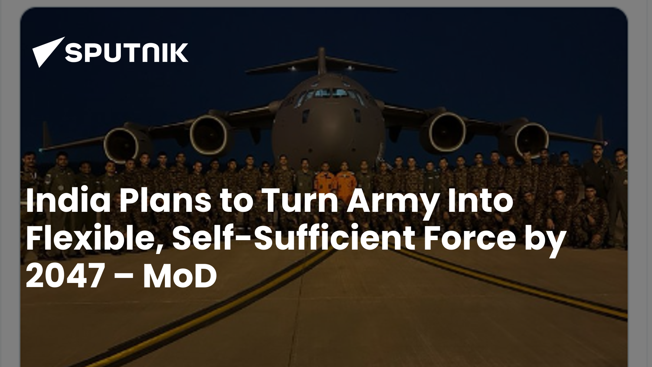 India Plans to Turn Army Into Flexible, Self-Sufficient Force by 2047 ...