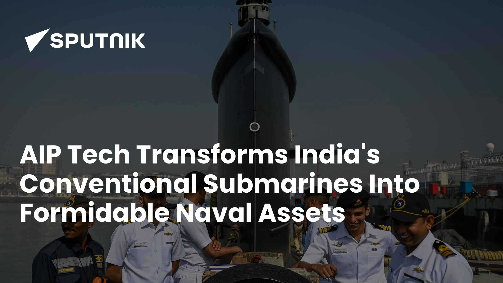 AIP Transforms India's Conventional Submarines Into Formidable Naval Assets