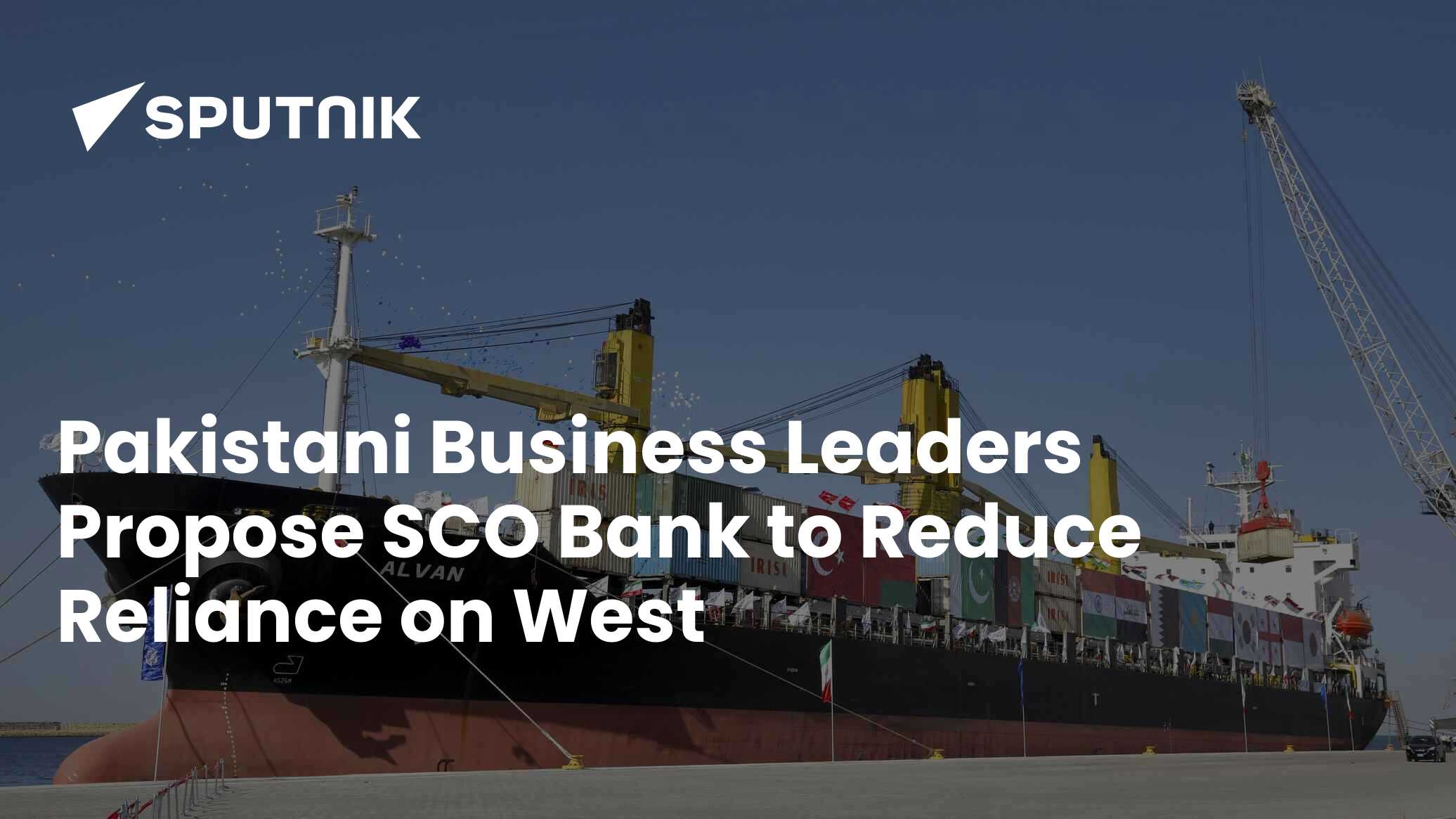 Pakistani Business Leaders Propose SCO Bank to Reduce Reliance on West ...