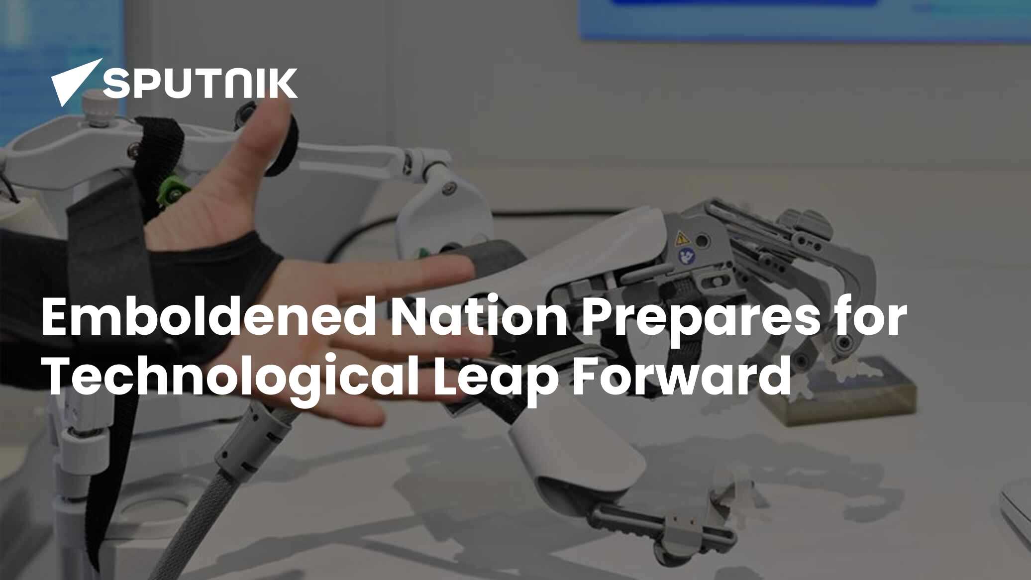 Emboldened Nation Prepares for Technological Leap Forward - 16.10.2024 ...