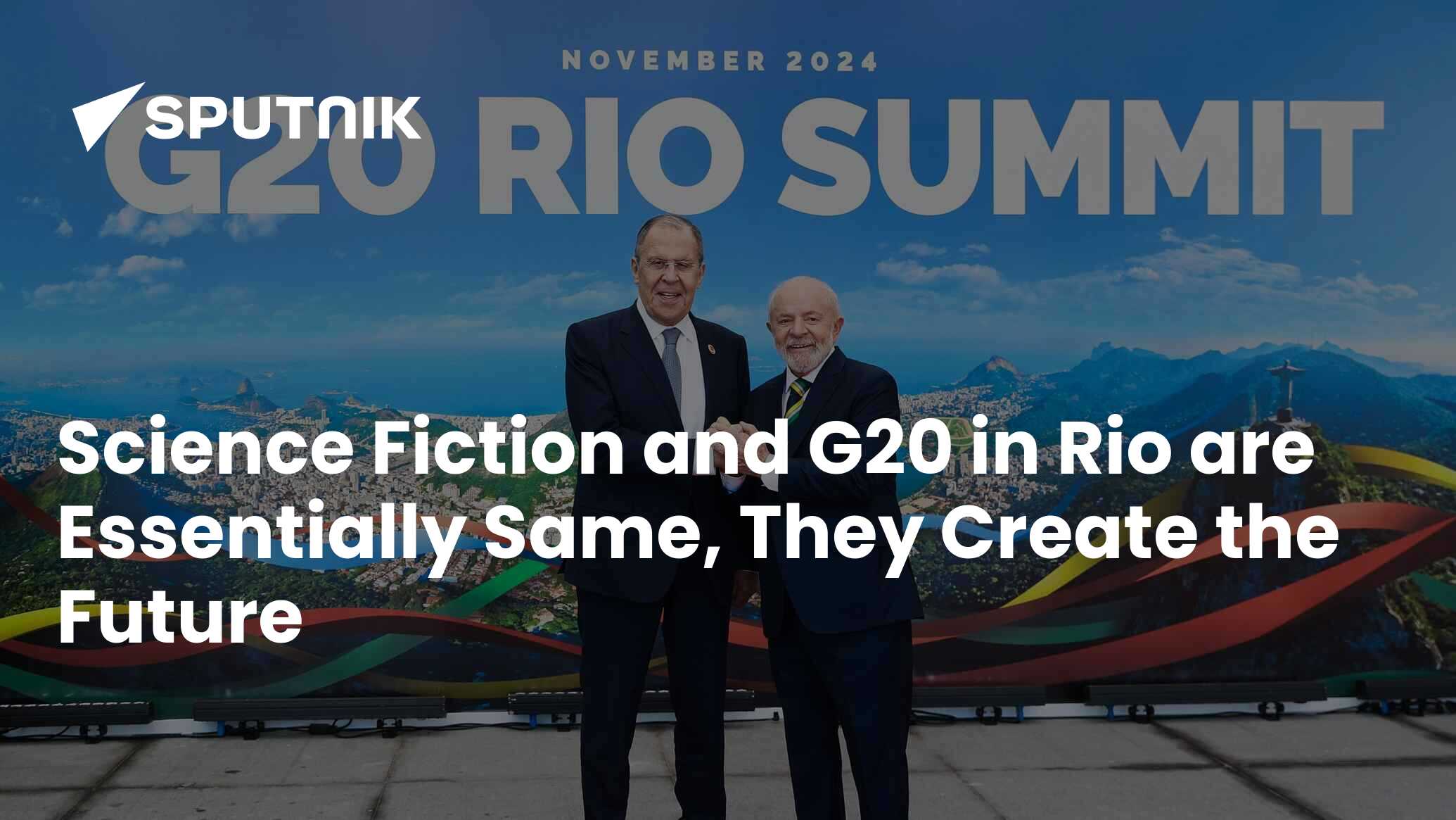 Science Fiction and G20 in Rio are Essentially Same, They Create the Future