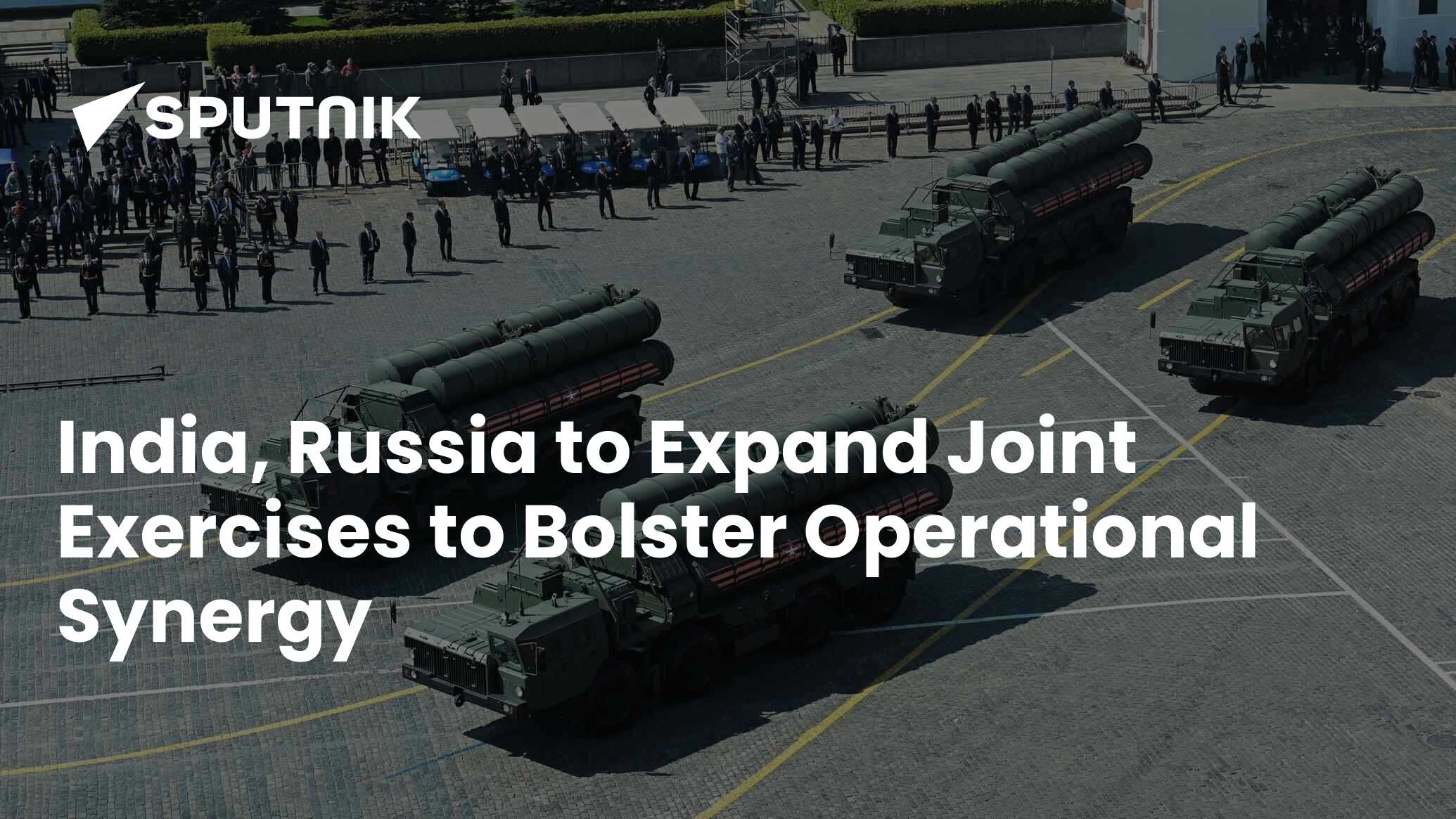 India, Russia to Expand Joint Exercises to Bolster Operational Synergy