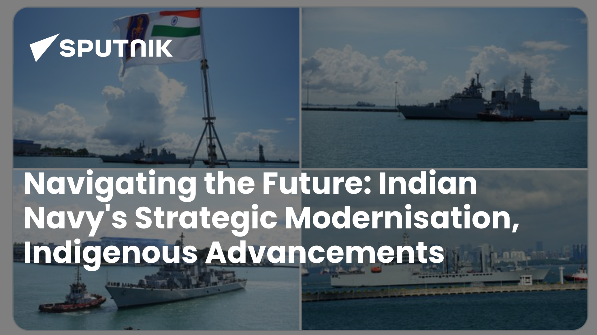 Navigating the Future: Indian Navy's Strategic Modernisation ...
