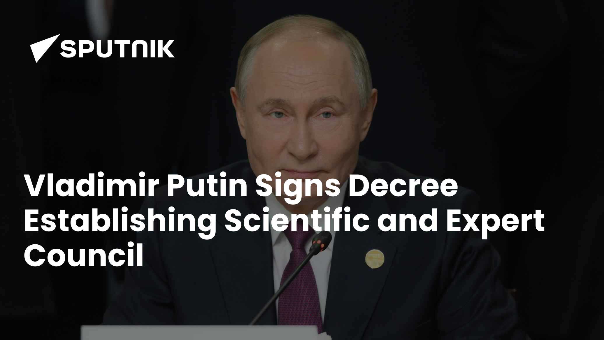 Vladimir Putin Signs Decree Establishing Scientific and Expert Council ...