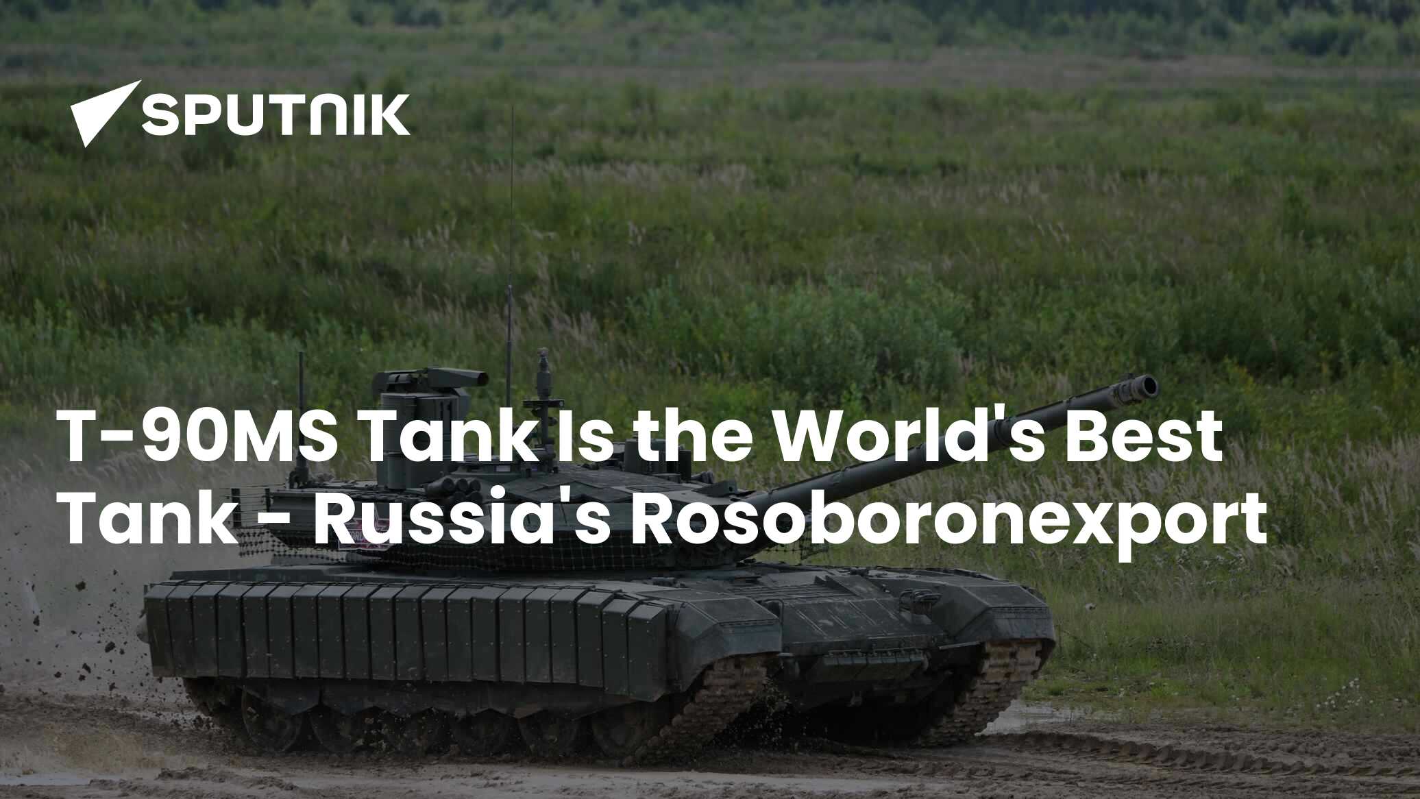 T-90MS Tank Is the World's Best Tank - Russia's Rosoboronexport