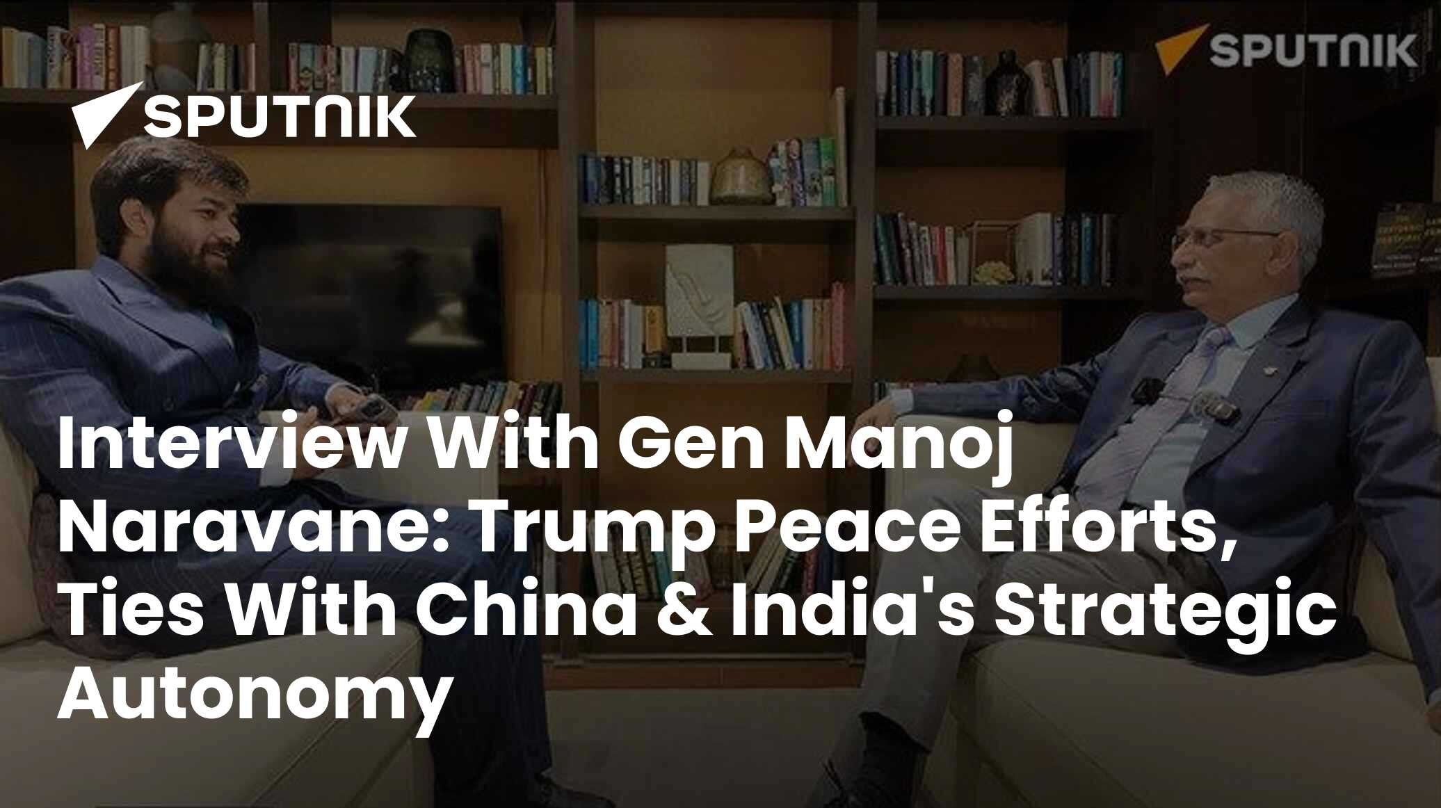 Interview With Gen Manoj Naravane: Trump Peace Efforts, Ties With China ...