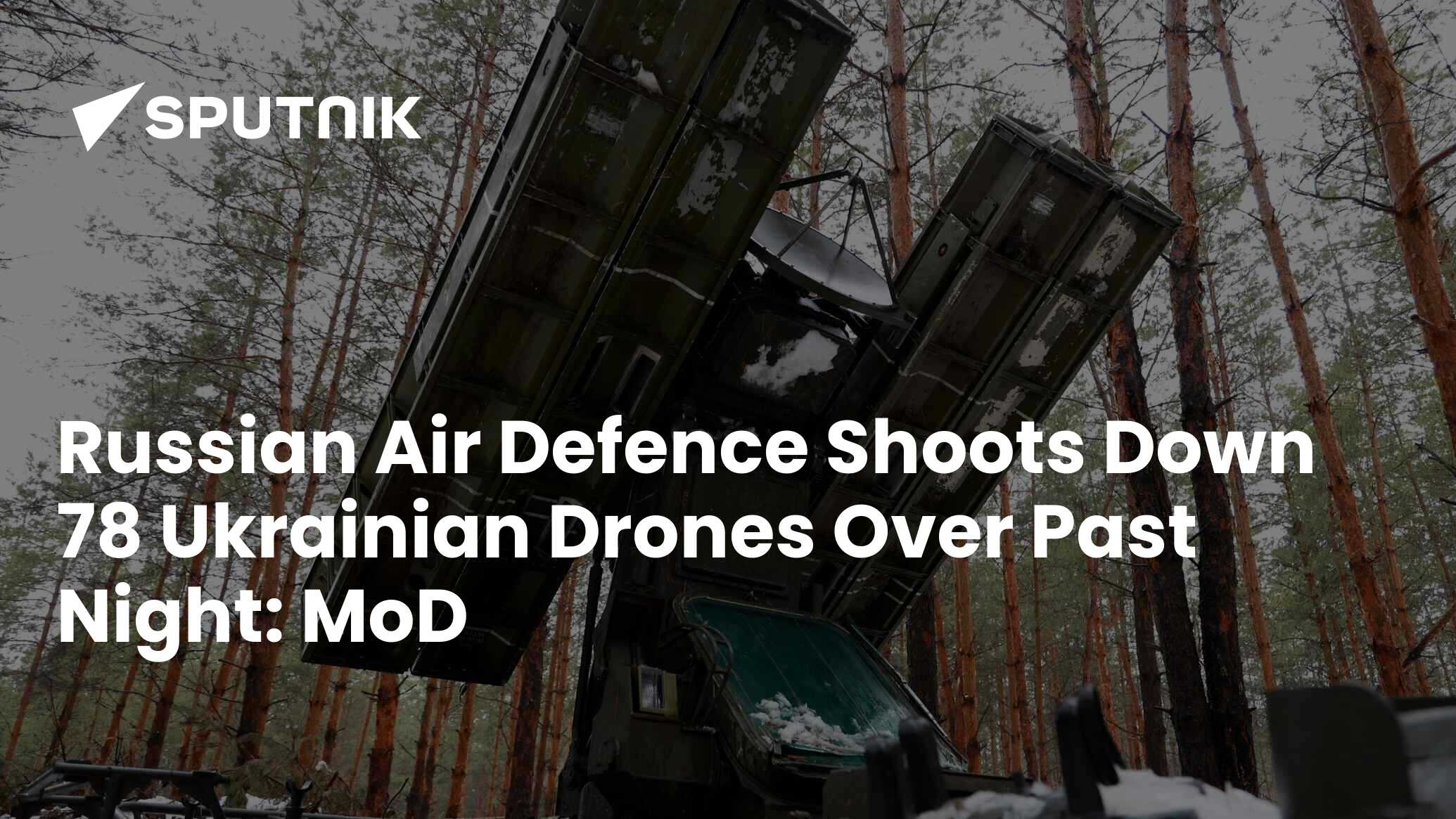 Russian Air Defence Shoots Down 78 Ukrainian Drones Over Past Night ...