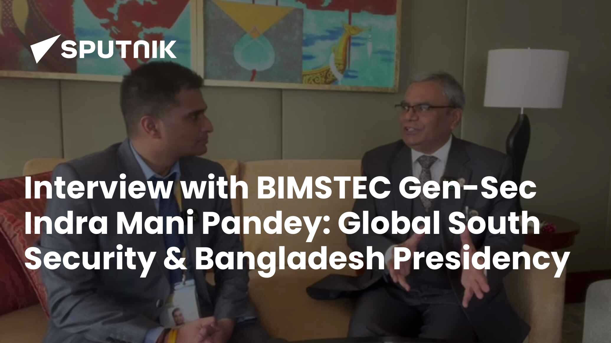 Interview with BIMSTEC Gen-Sec Indra Mani Pandey: Global South Security ...