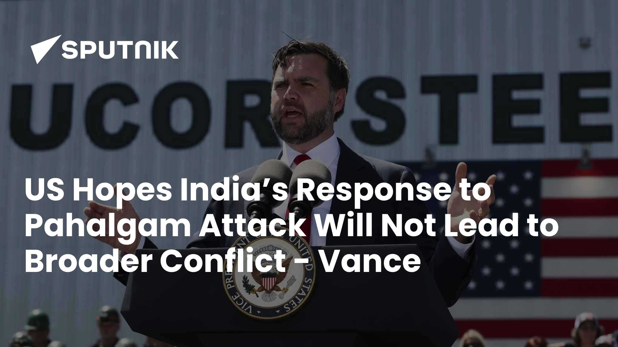 US Hopes India’s Response to Pahalgam Attack Will Not Lead to Broader ...