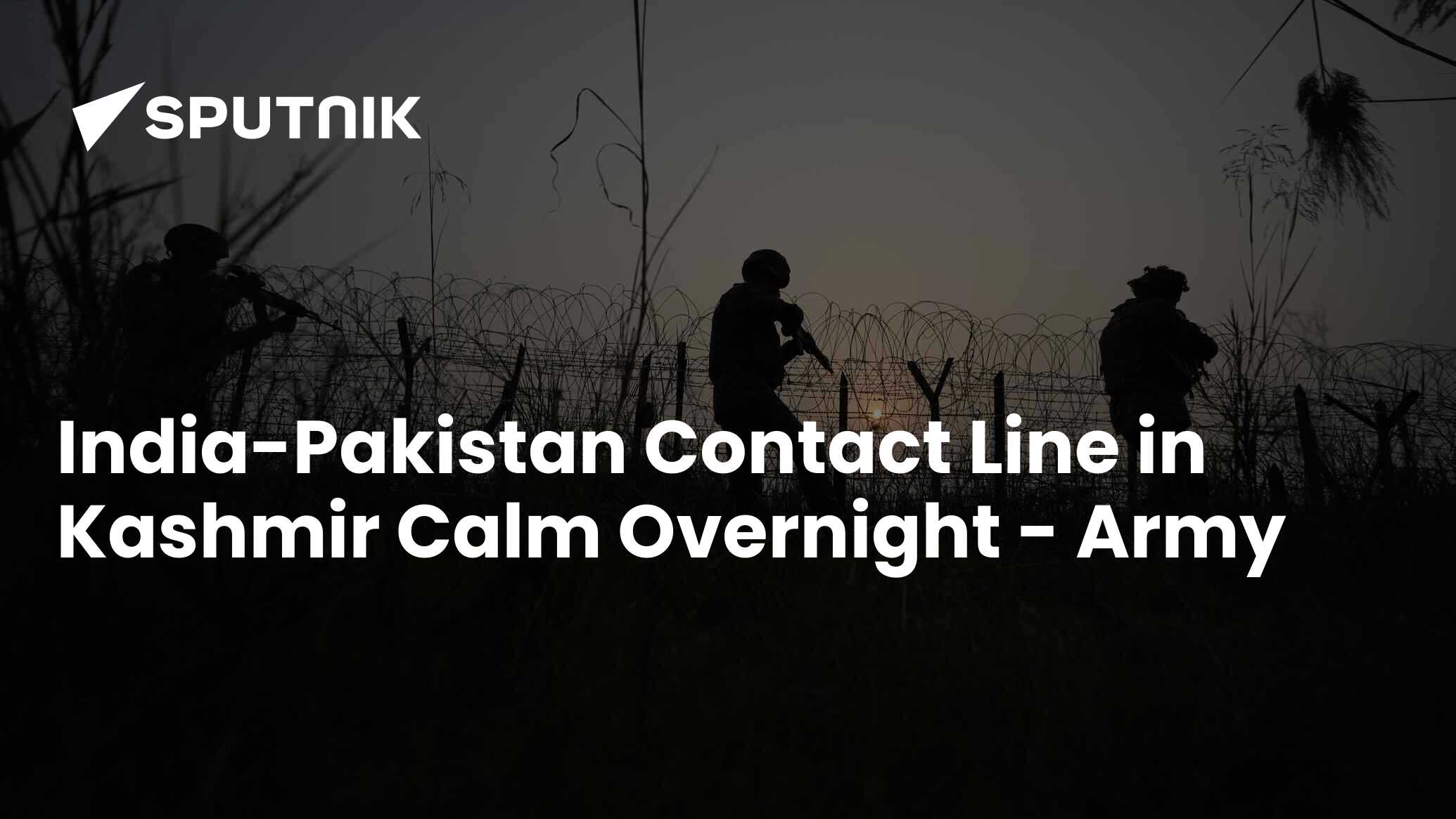 India-Pakistan Contact Line in Kashmir Calm Overnight - Army - 12.05. ...