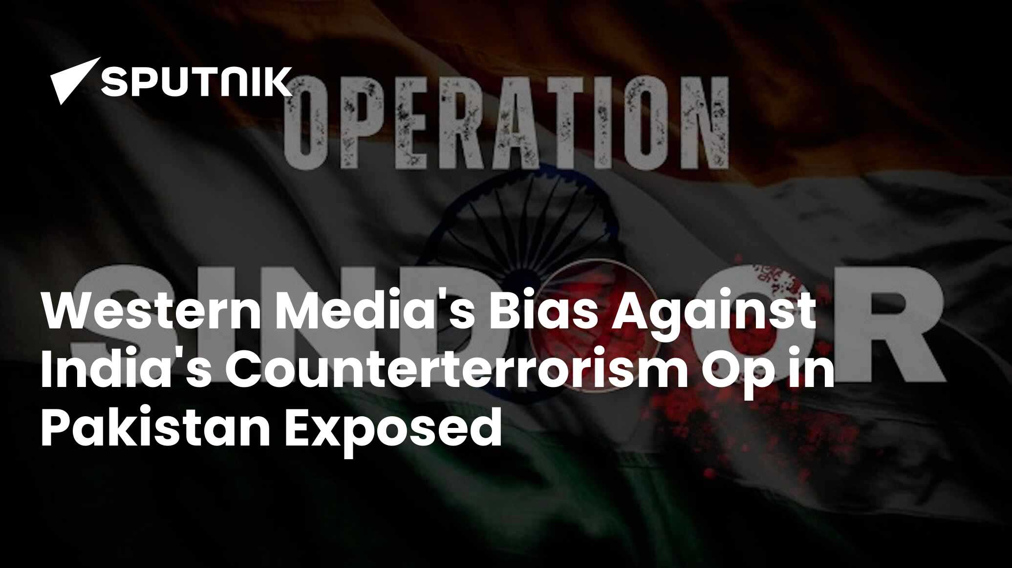 Western Media's Bias Against India's Counterterrorism Op in Pakistan ...