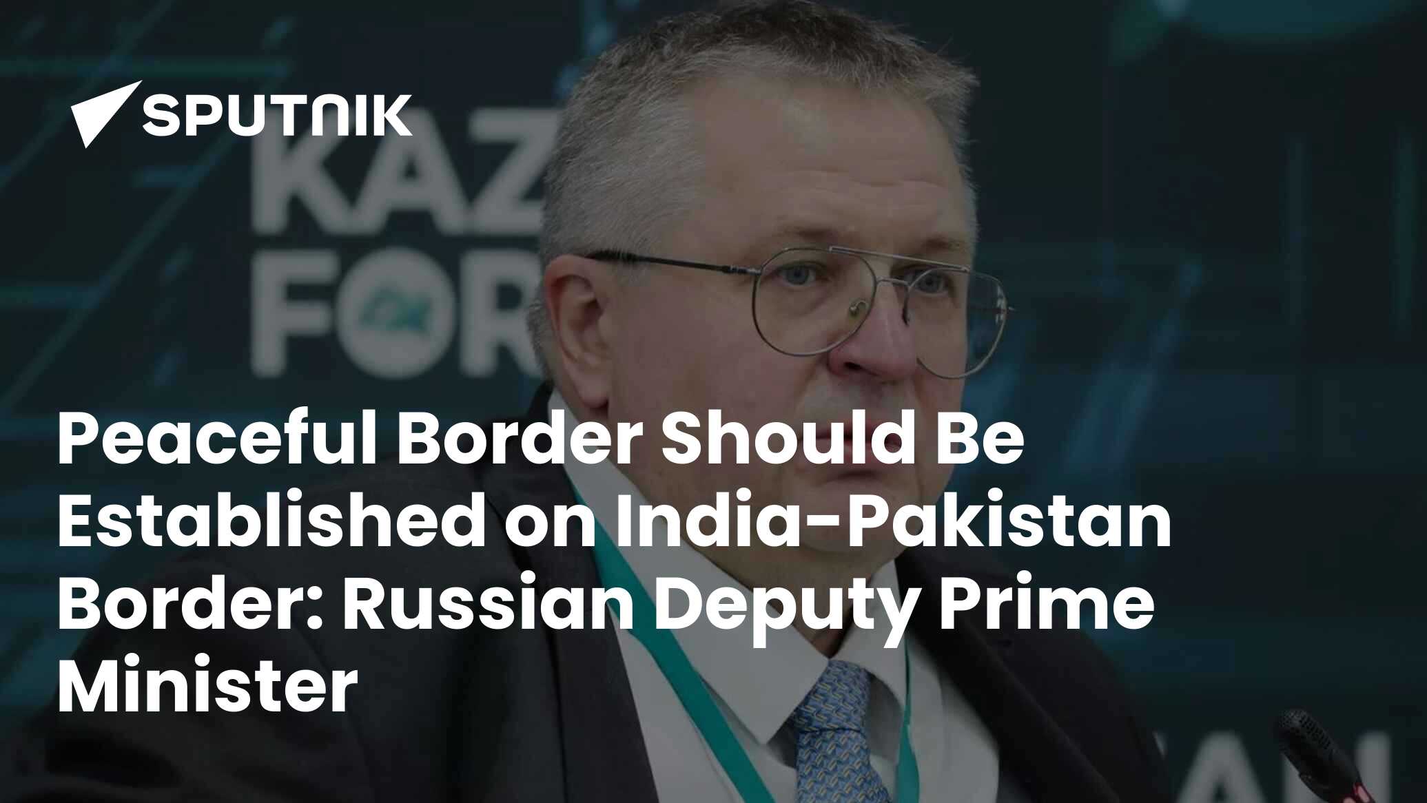Peaceful Border Should Be Wstablished on India-Pakistan Border: Russian ...