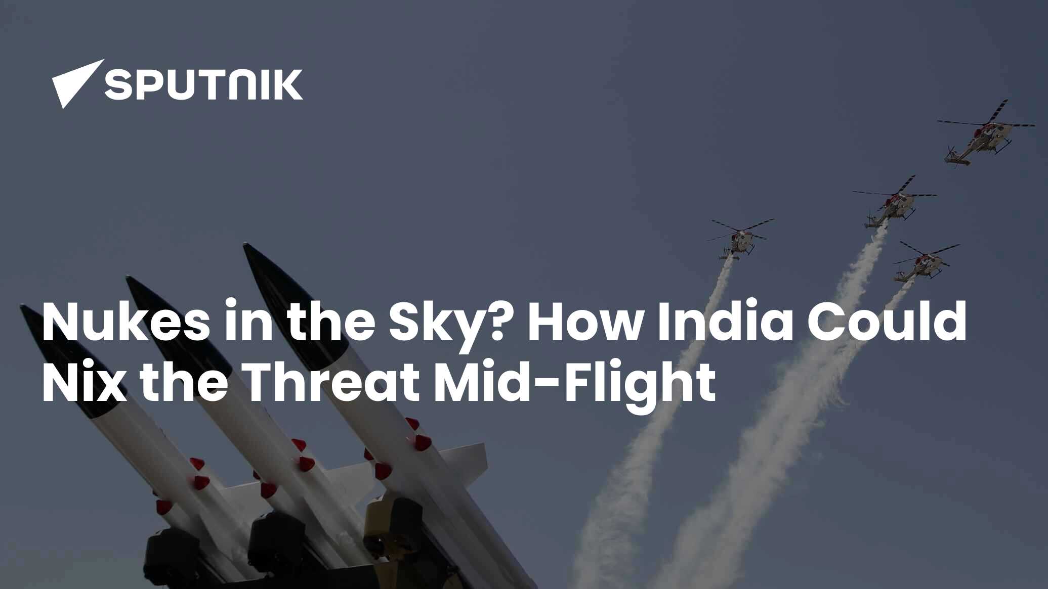 Nukes in the Sky? How India Could Nix the Threat Mid-Flight