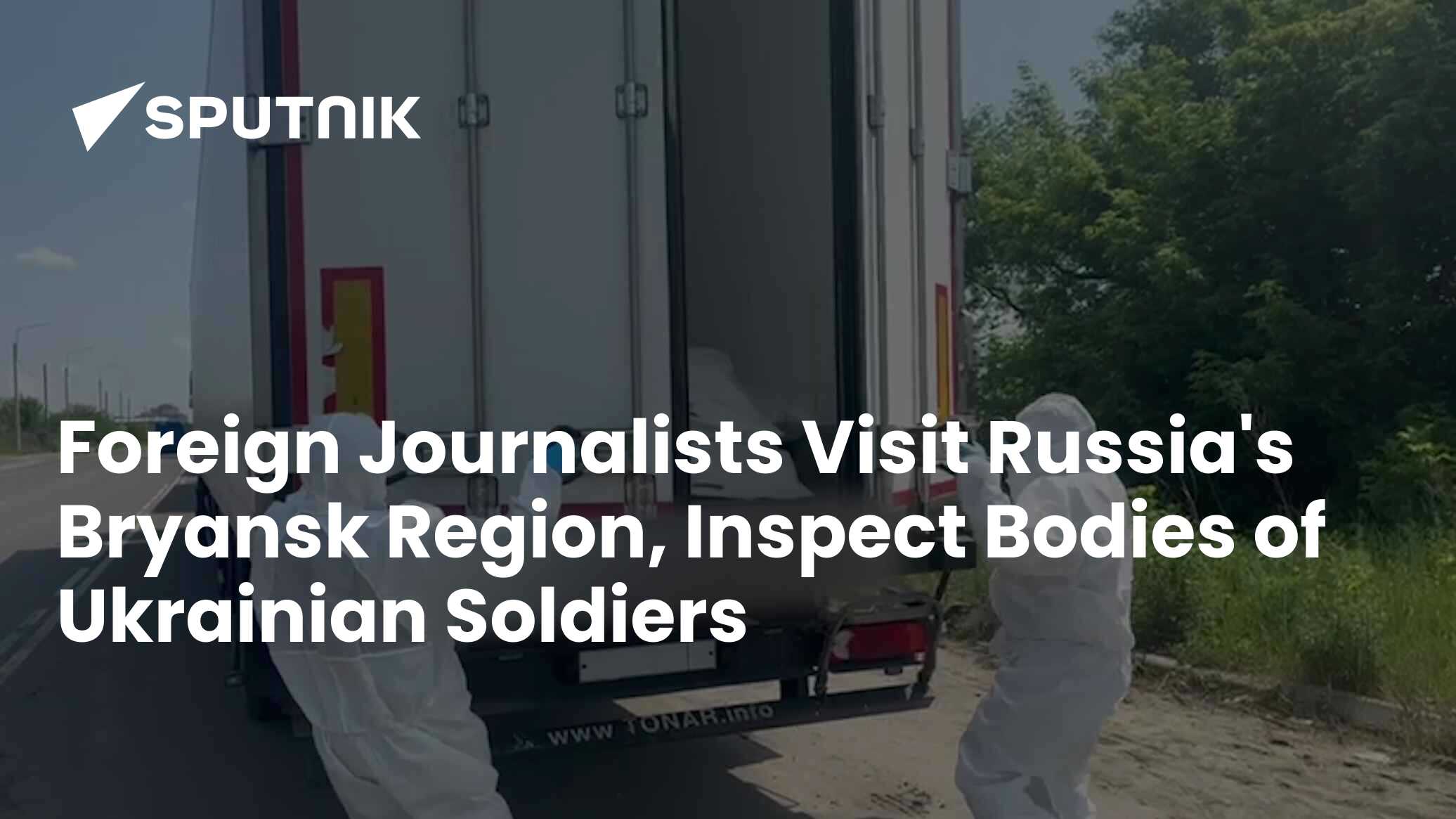 Foreign Journalists Visit Russia's Bryansk Region, Inspect Bodies of Ukrainian Soldiers - 08.06. ...