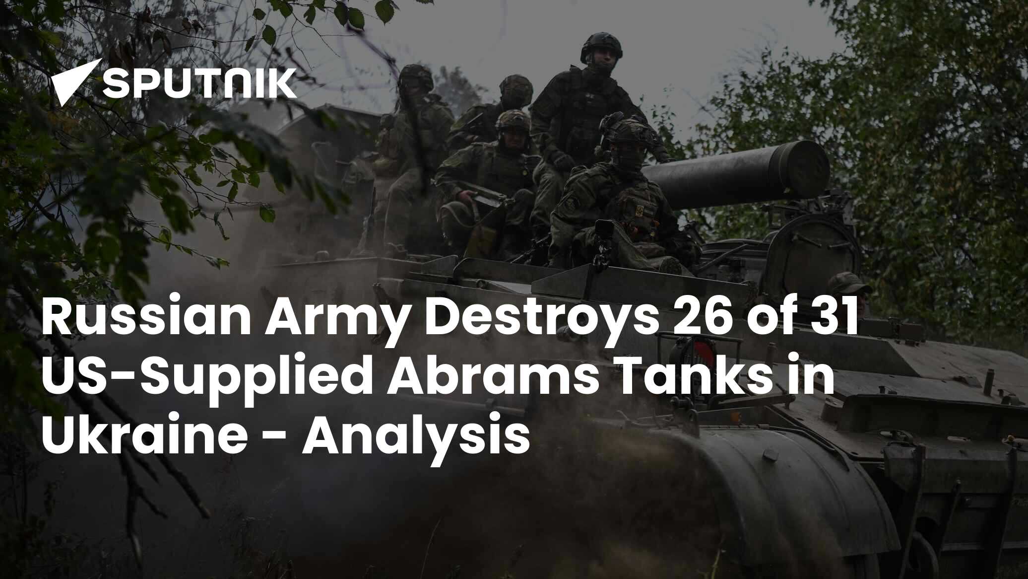 Russian Army Destroys 26 of 31 US-Supplied Abrams Tanks in Ukraine - Analysis - 09.06.2025 ...