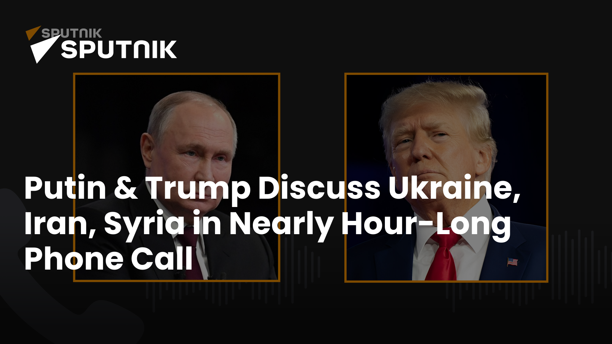 Putin & Trump Discuss Ukraine, Iran, Syria in Nearly Hour-Long Phone Call - 03.07.2025, Sputnik ...