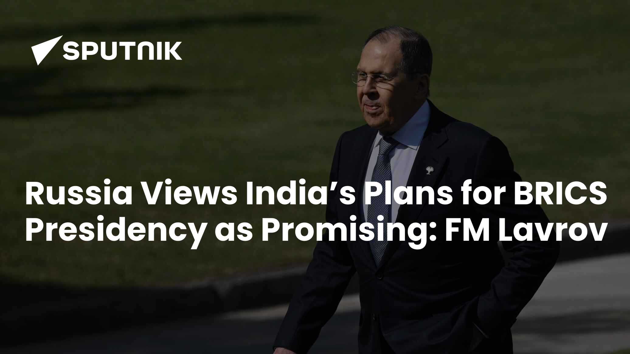 Russia Views India’s Plans for BRICS Presidency as Promising: FM Lavrov - 07.07.2025, Sputnik India