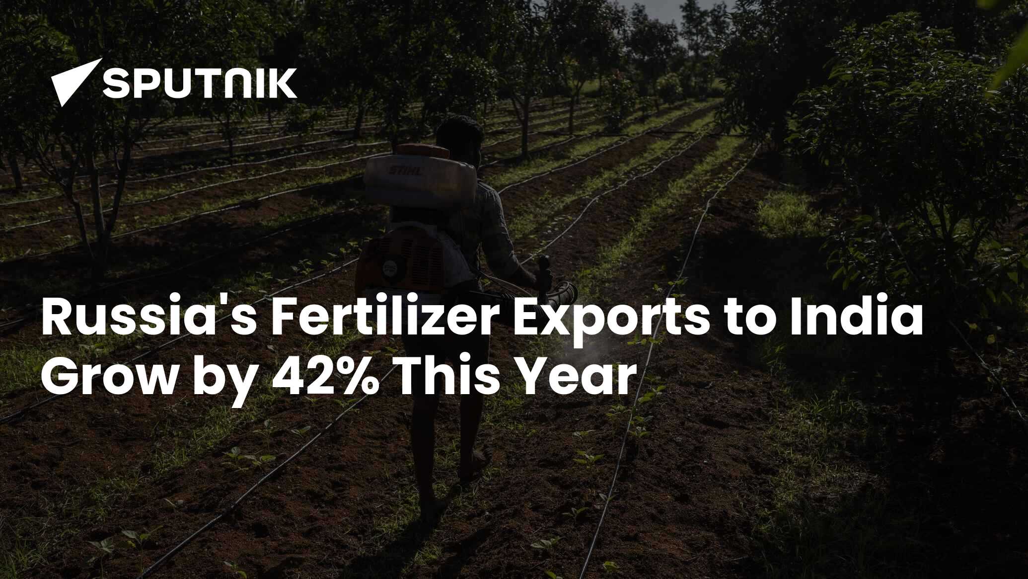 Russia's Fertilizer Exports to India Grow by 42% This Year - 08.07.2025 ...