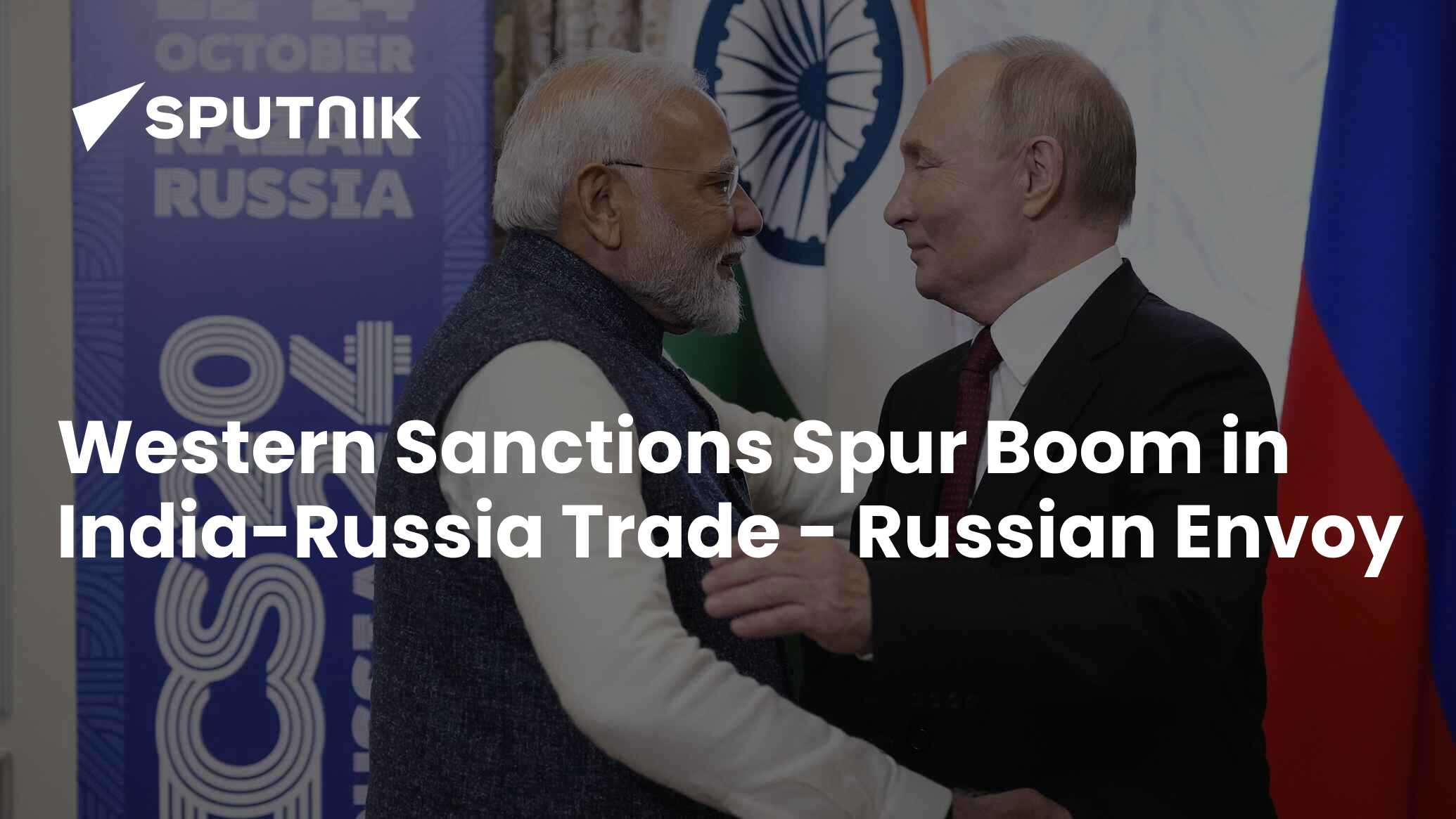 Western Sanctions Spur Boom in India-Russia Trade - Russian Envoy - 16. ...