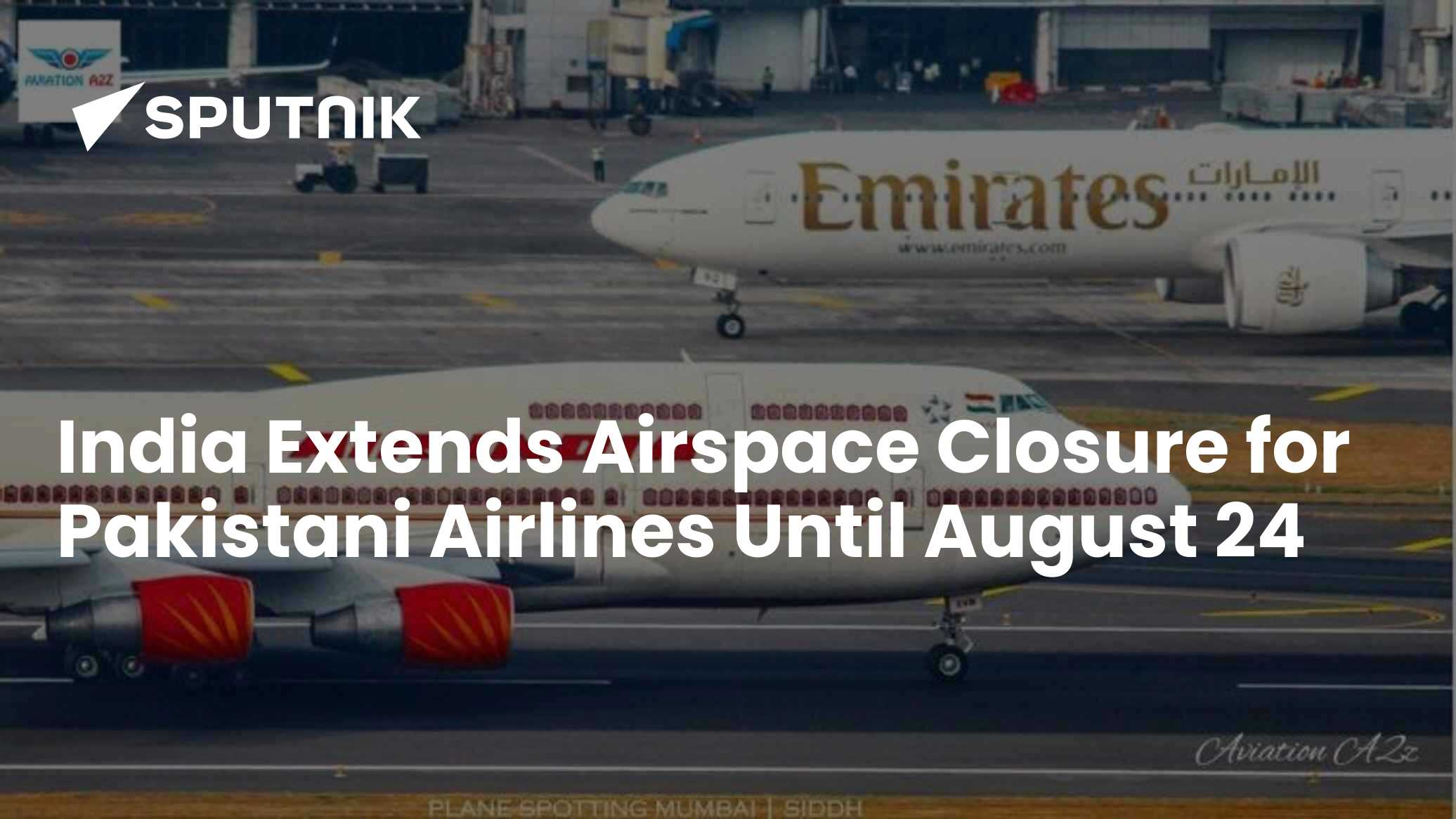 India Extends Airspace Closure for Pakistani Airlines Until August 24 ...