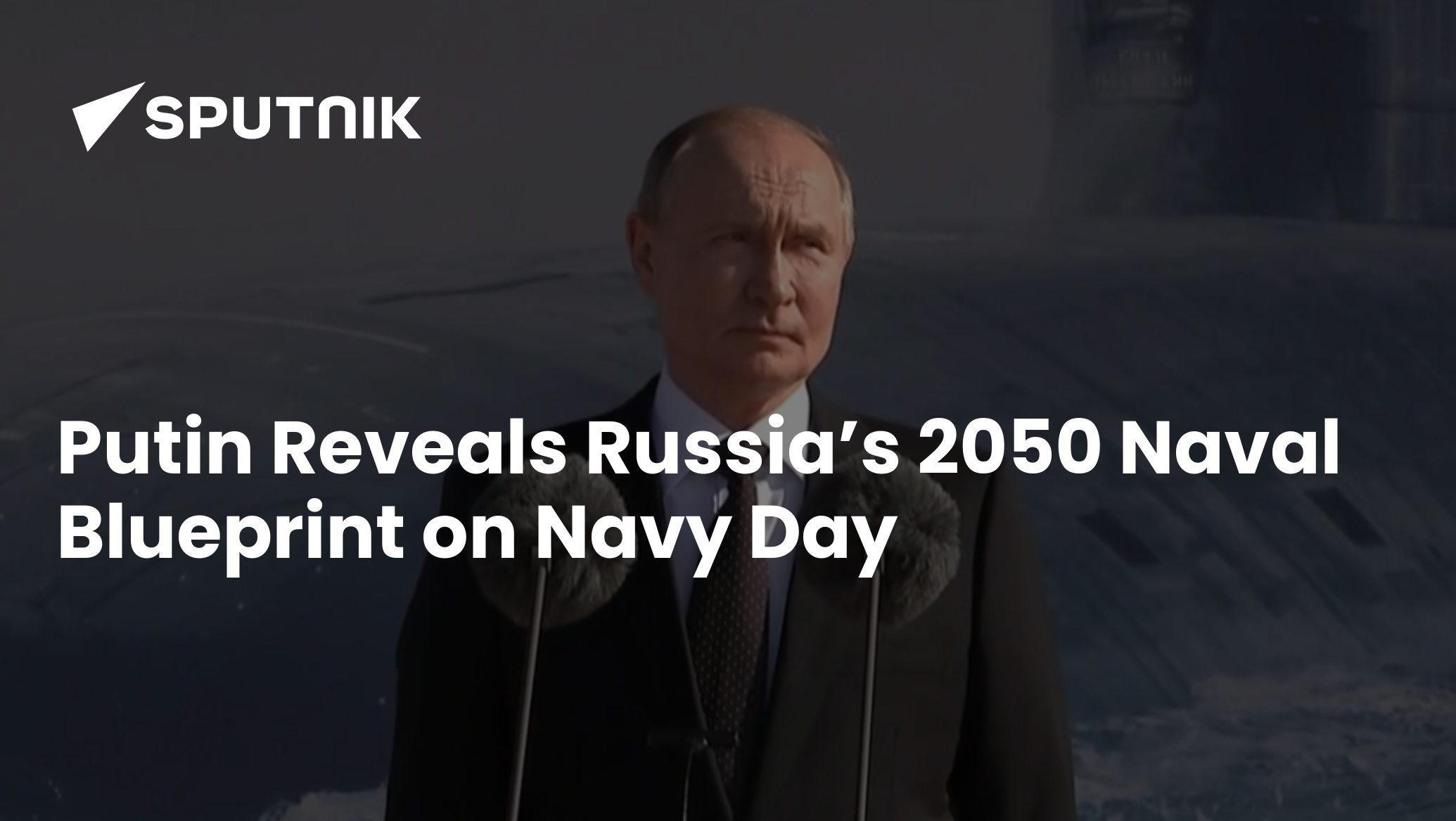 Putin Reveals Russia’s 2050 Naval Blueprint on Navy Day - 27.07.2025 ...