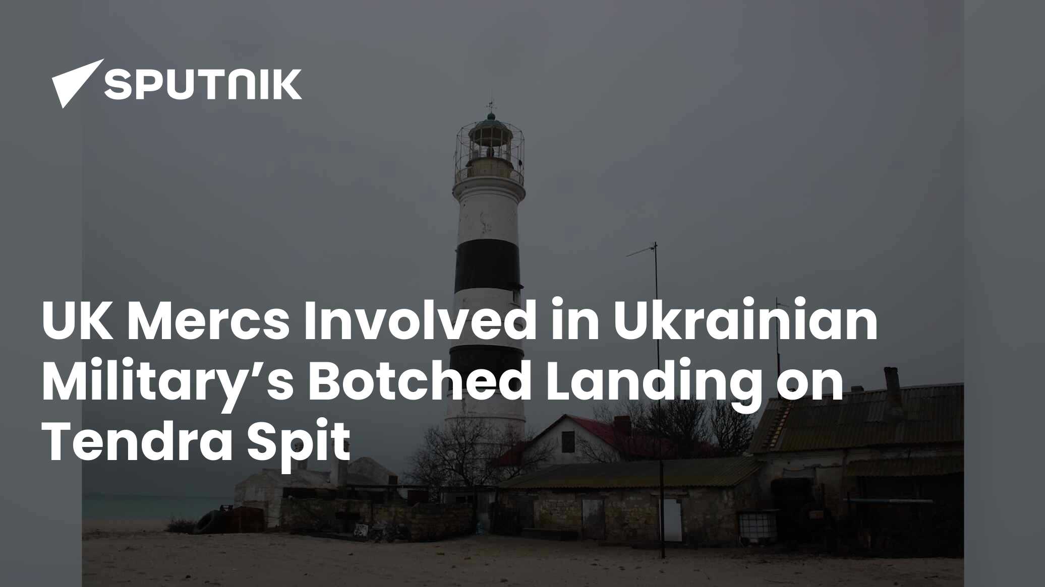 UK Mercs Involved in Ukrainian Military’s Botched Landing on Tendra ...