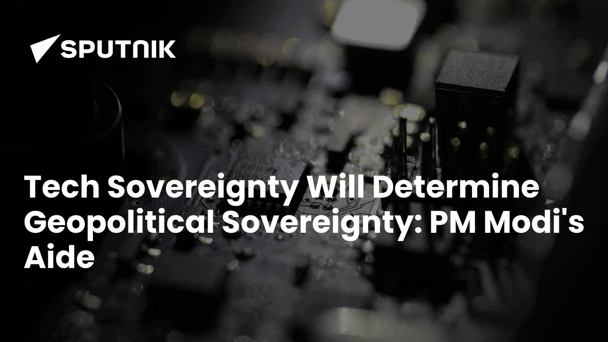 Tech Sovereignty Will Determine Geopolitical Sovereignty: PM Modi's ...