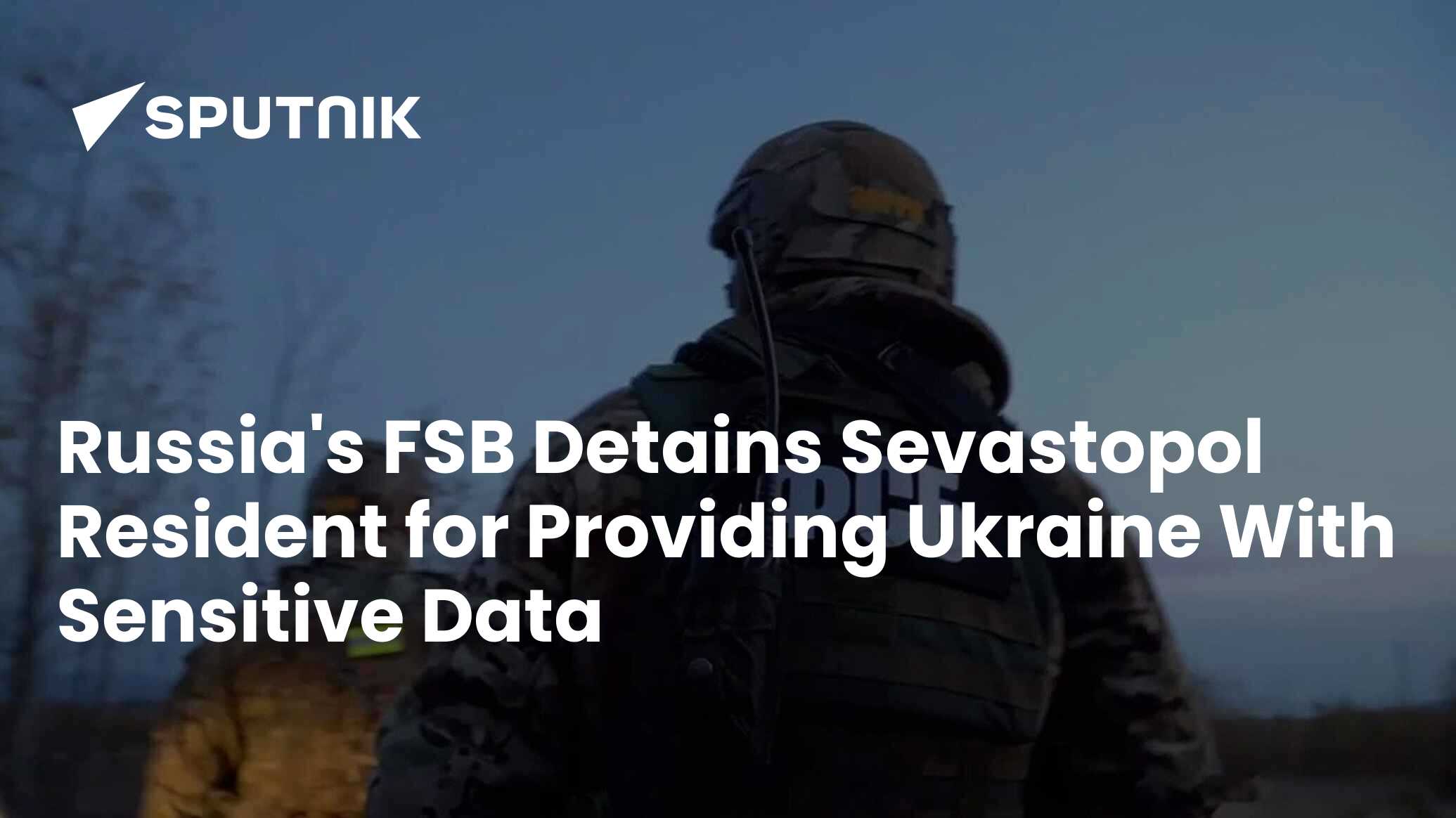 Russia's FSB Detains Sevastopol Resident for Providing Ukraine With ...