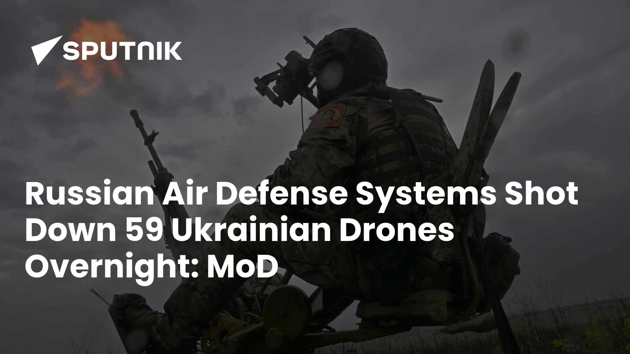 Russian Air Defense Systems Shot Down 59 Ukrainian Drones Overnight ...