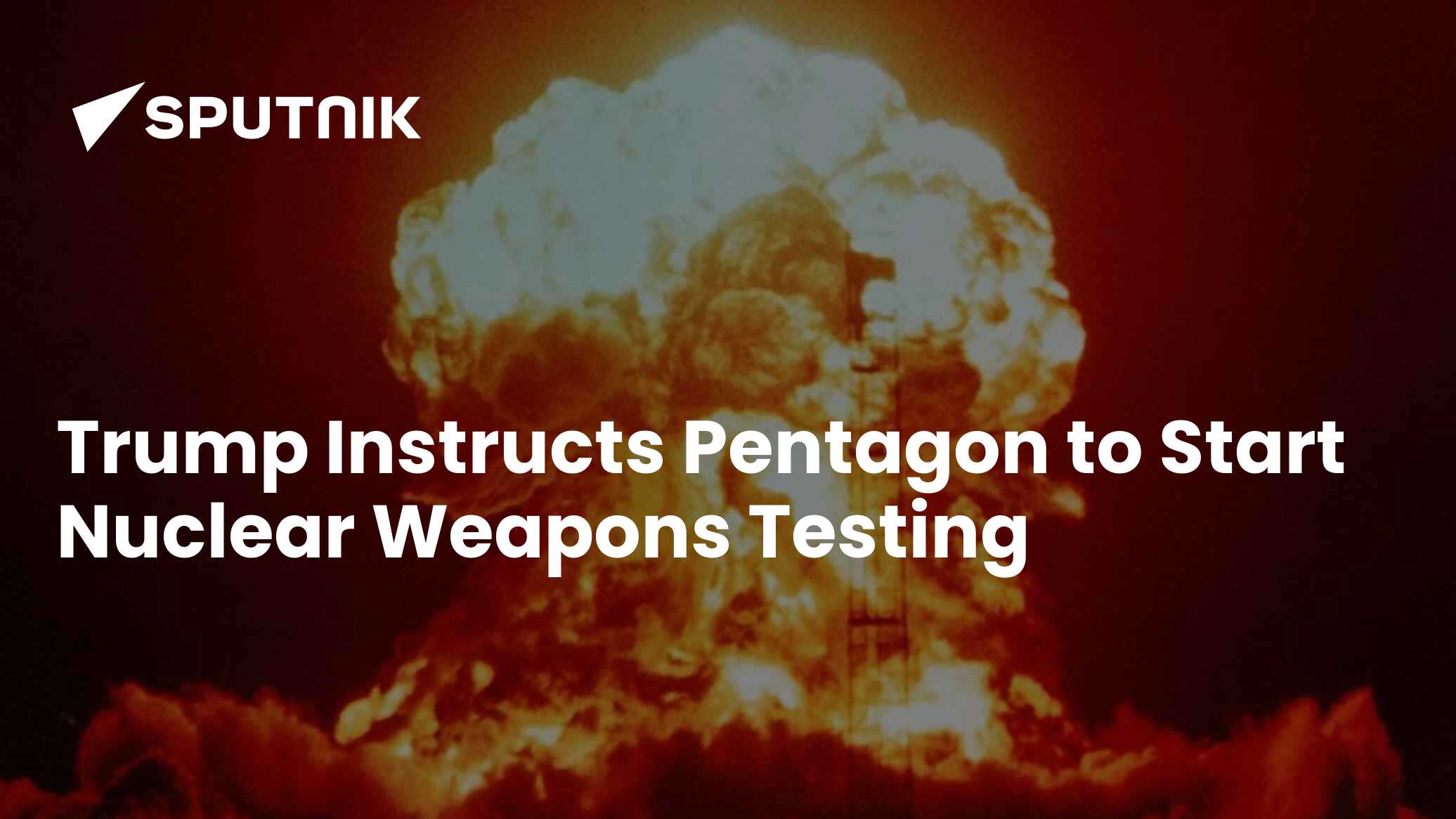 Trump Instructs Pentagon to Start Nuclear Weapons Testing - 30.10.2025 ...